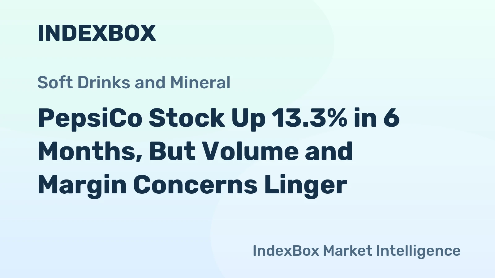 PepsiCo Stock Up 13.3% in 6 Months, But Volume and Margin Concerns Linger