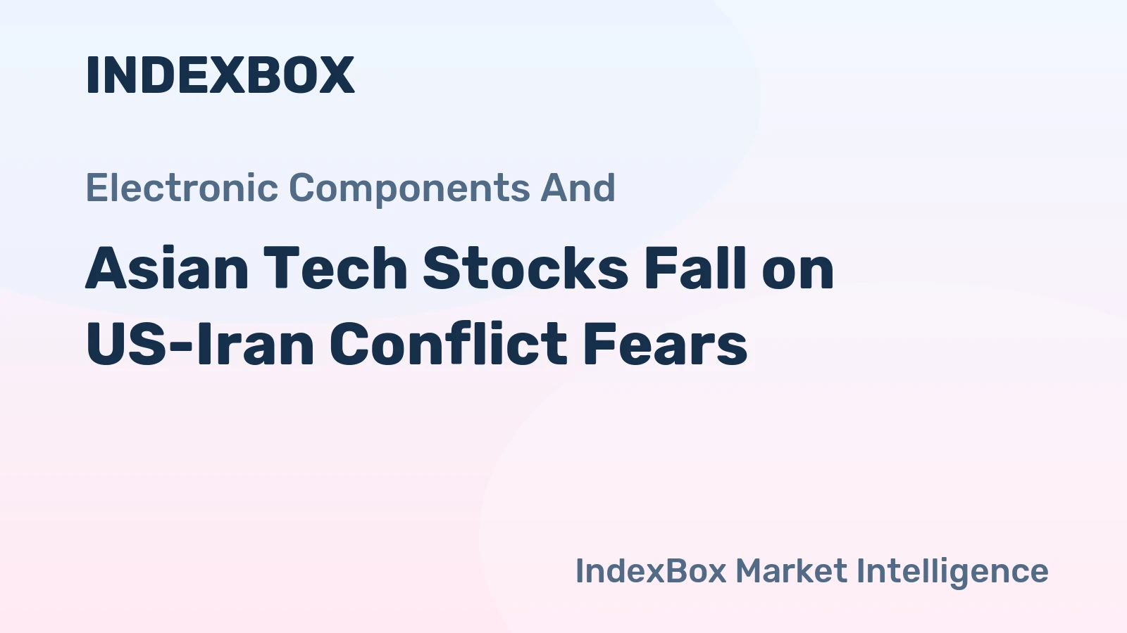 Asian Tech Stocks Fall on US-Iran Conflict Fears