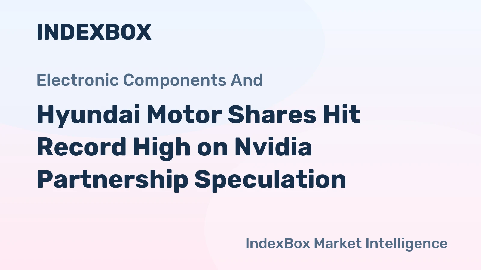 Hyundai Motor Shares Hit Record High on Nvidia Partnership Speculation