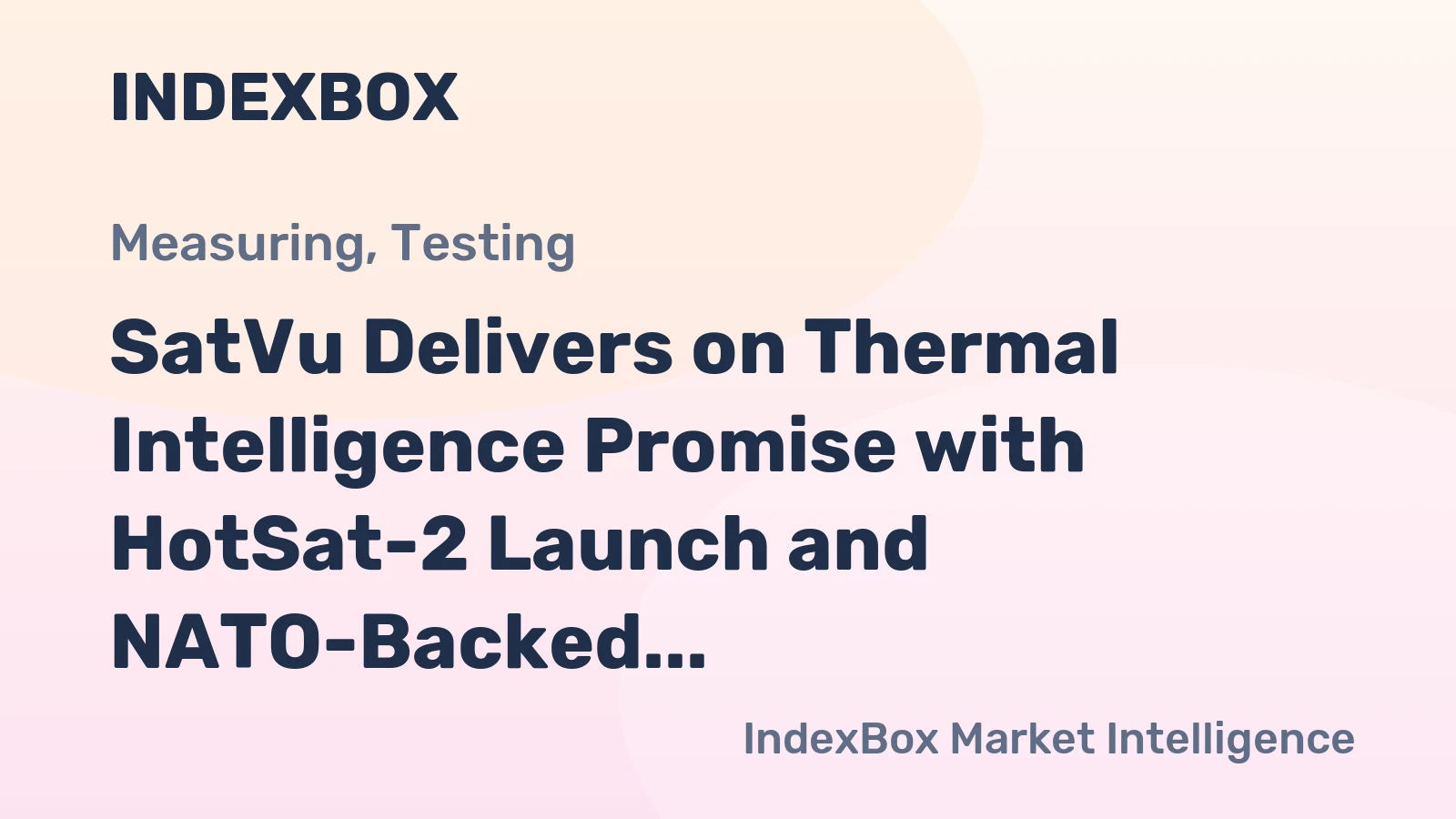 SatVu Delivers on Thermal Intelligence Promise with HotSat-2 Launch and NATO-Backed Funding