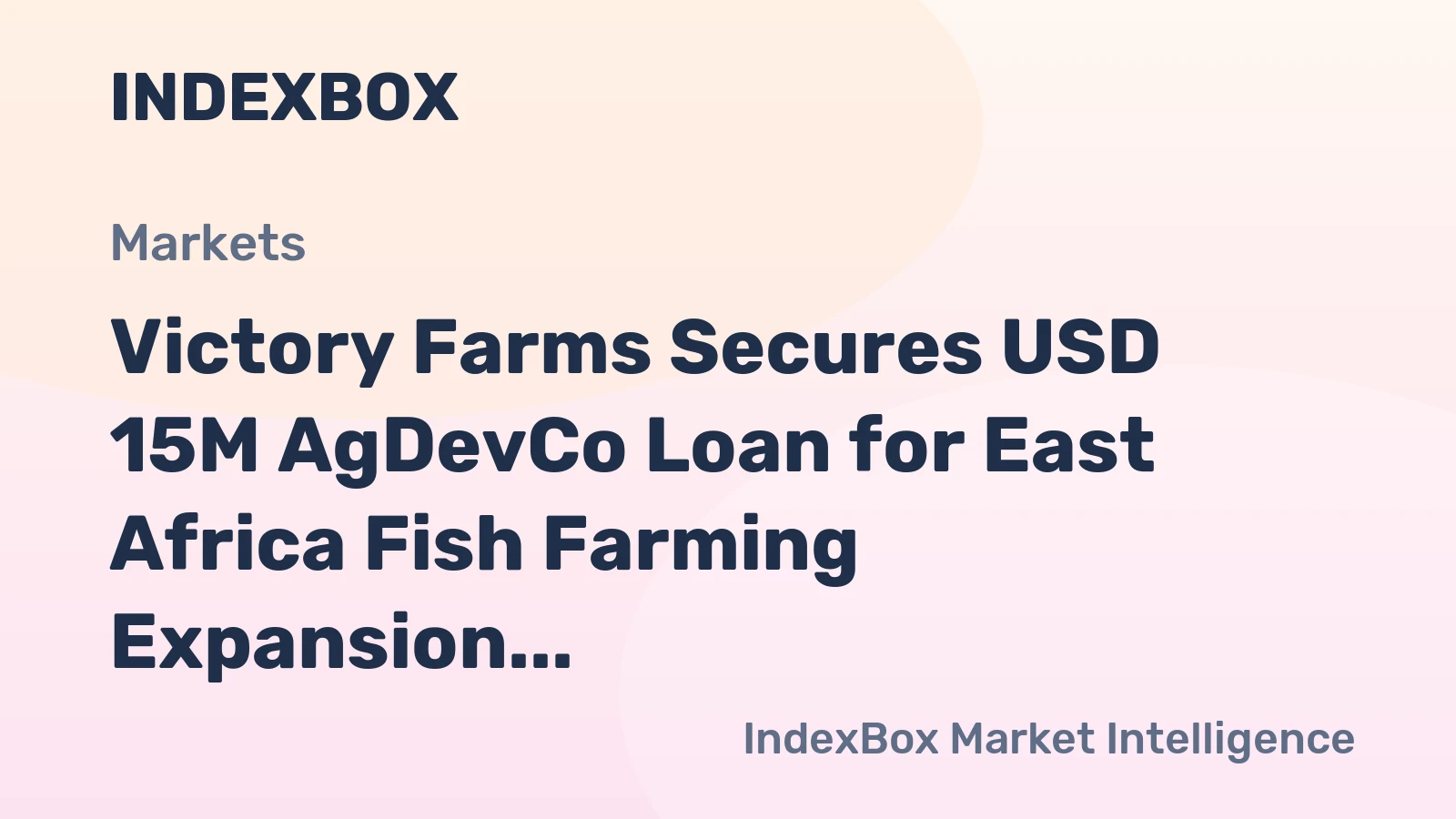 Victory Farms Secures USD 15M AgDevCo Loan for East Africa Fish Farming Expansion
