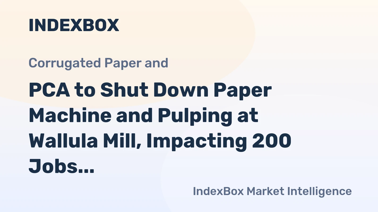 PCA to Shut Down Paper Machine and Pulping at Wallula Mill, Impacting 200 Jobs