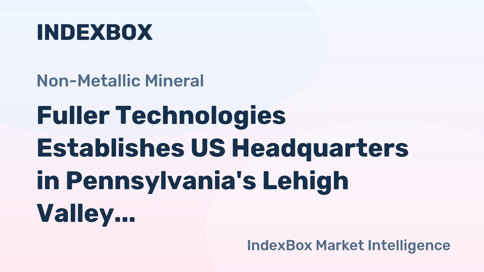 Fuller Technologies Establishes US Headquarters in Pennsylvania's Lehigh Valley