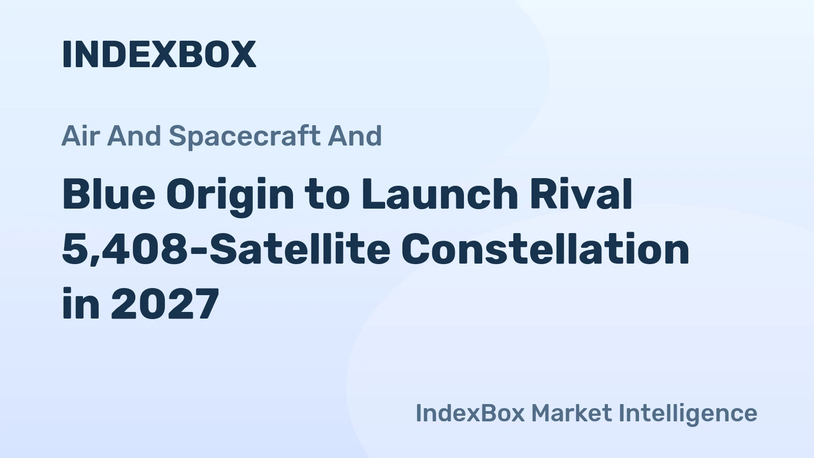 Blue Origin to Launch Rival 5,408-Satellite Constellation in 2027