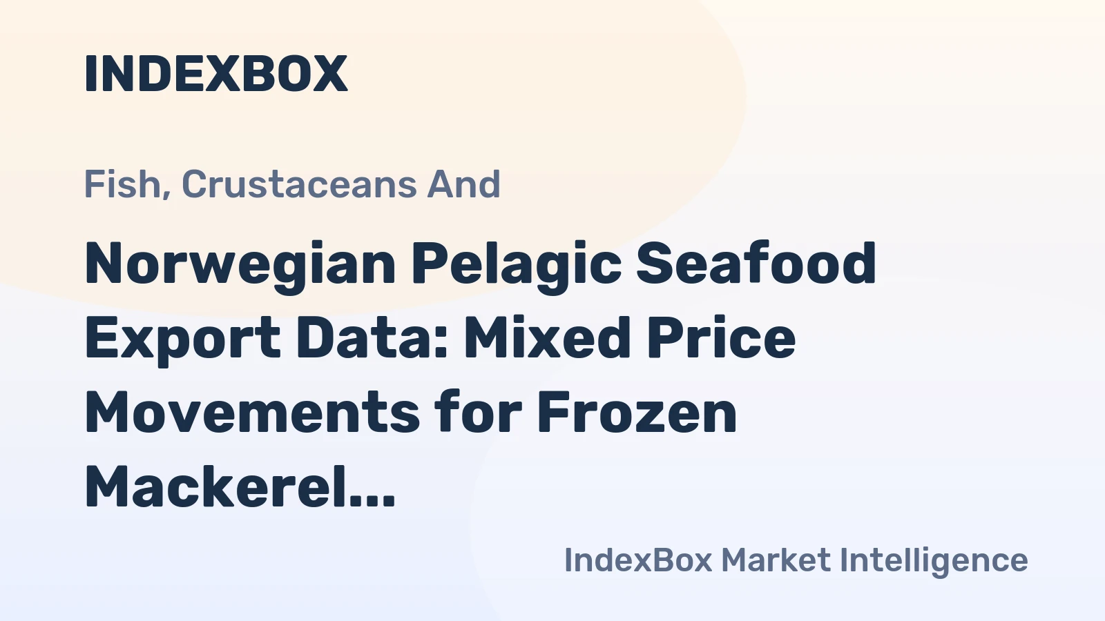 Norwegian Pelagic Seafood Export Data: Mixed Price Movements for Frozen Mackerel and Herring in Week 22 of 2026