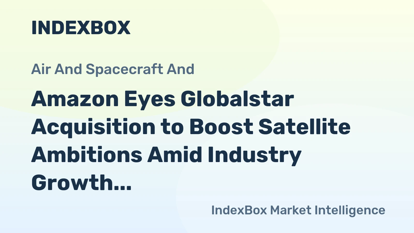 Amazon Eyes Globalstar Acquisition to Boost Satellite Ambitions Amid Industry Growth