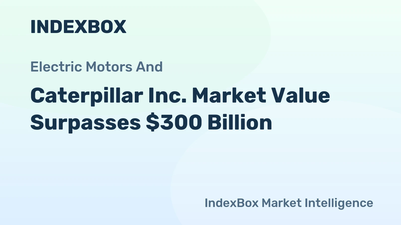 Caterpillar Inc. Market Value Surpasses $300 Billion