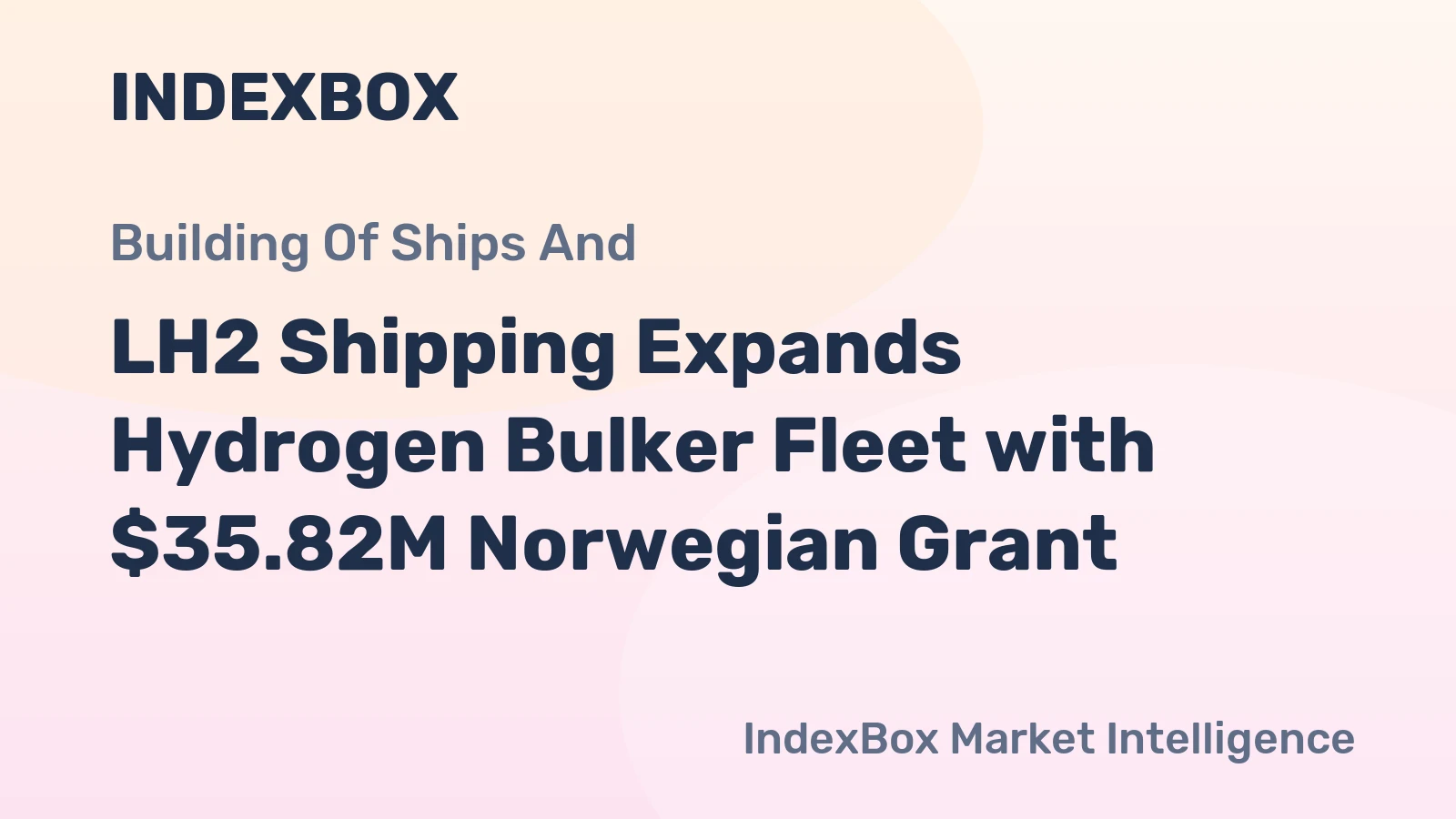 LH2 Shipping Expands Hydrogen Bulker Fleet with $35.82M Norwegian Grant