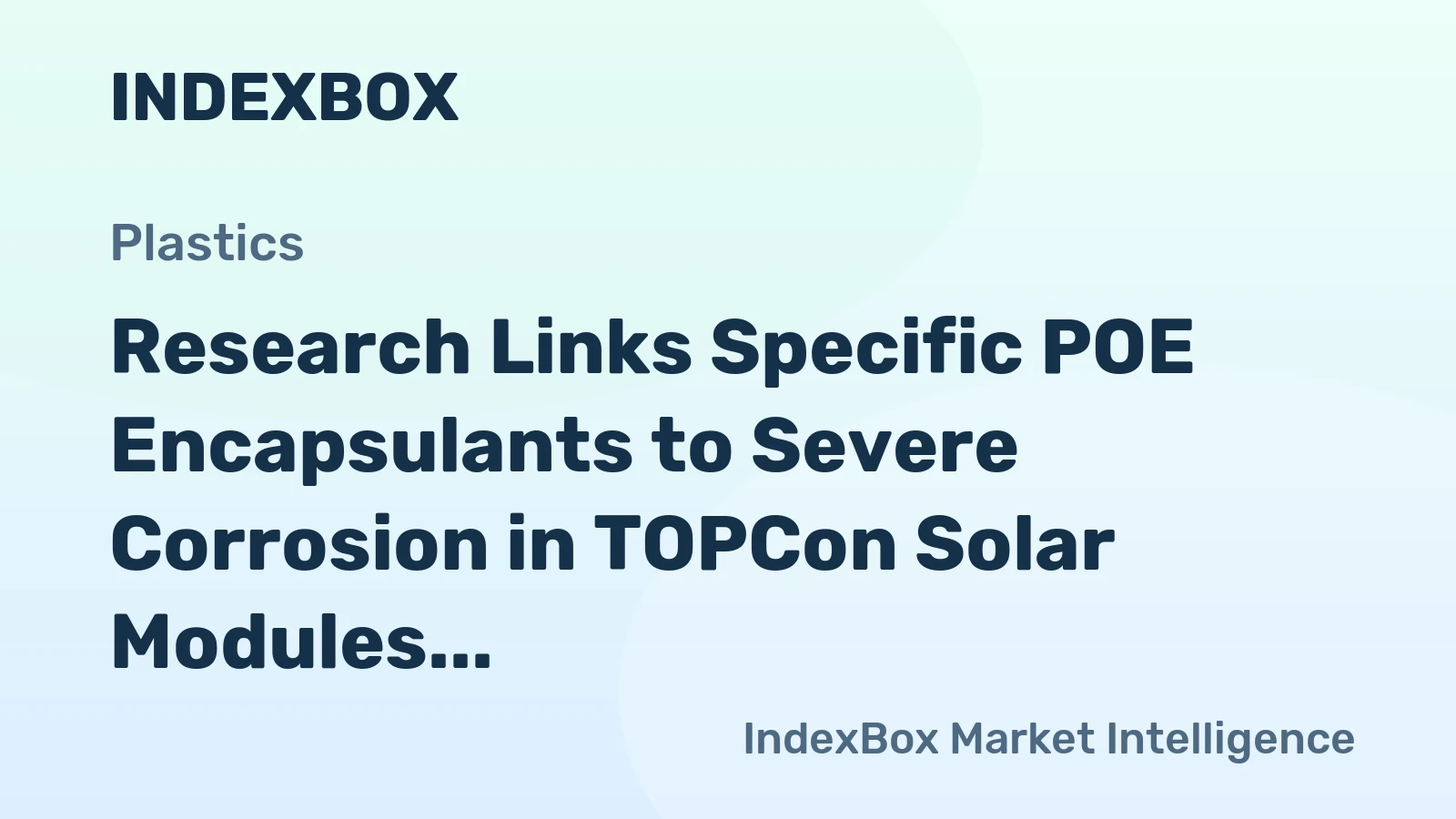 Research Links Specific POE Encapsulants to Severe Corrosion in TOPCon Solar Modules