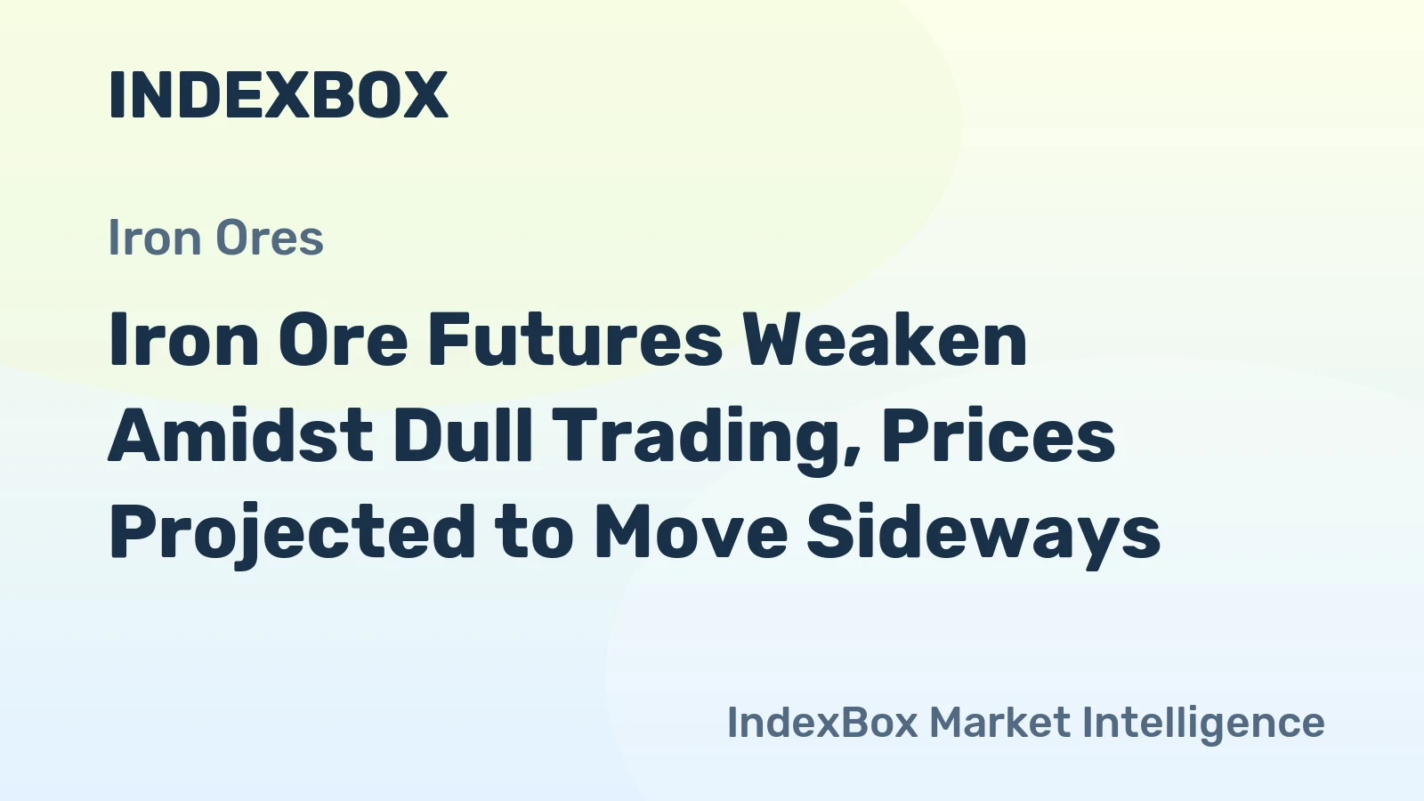 Iron Ore Futures Weaken Amidst Dull Trading, Prices Projected to Move Sideways