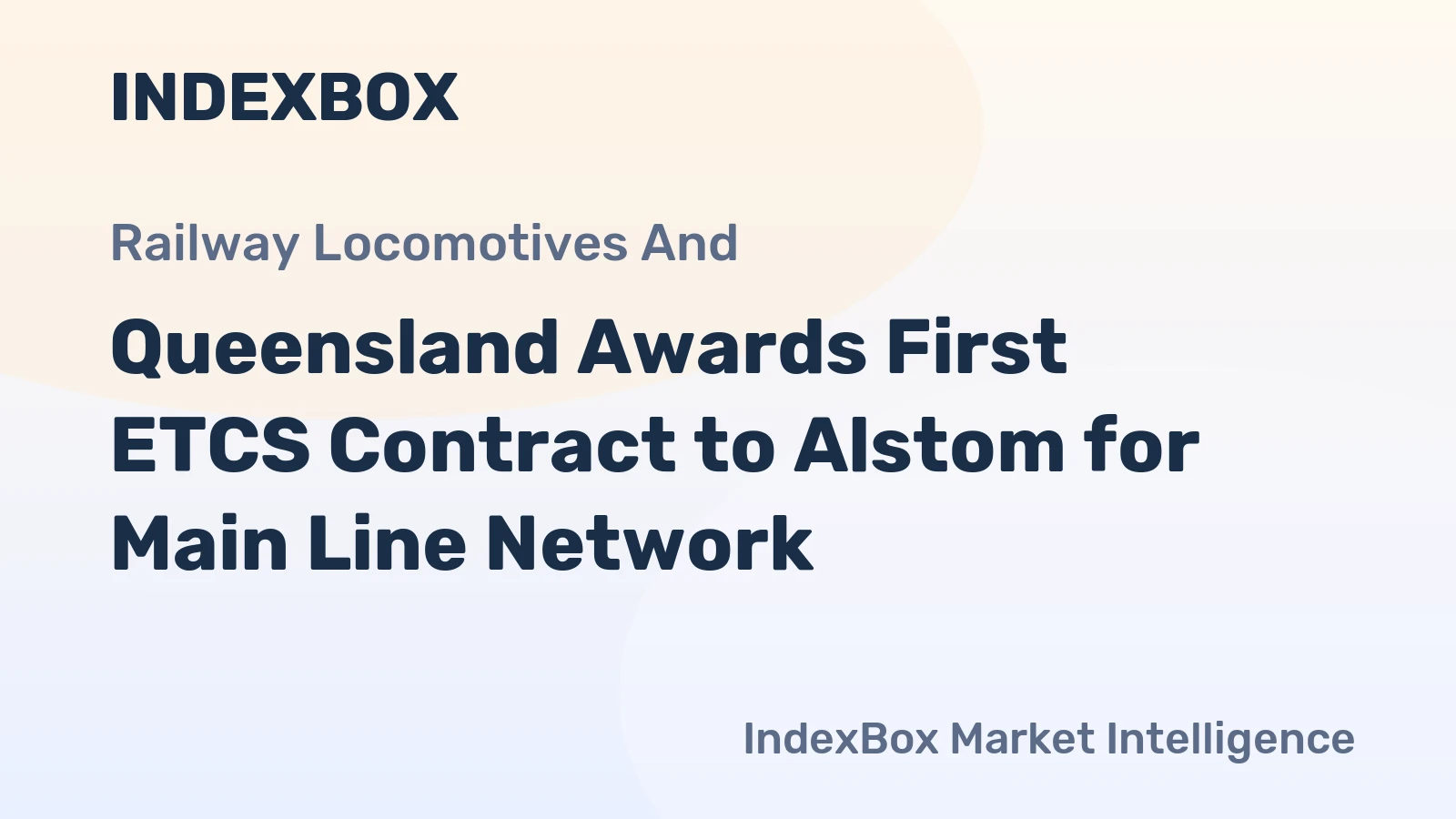 Queensland Awards First ETCS Contract to Alstom for Main Line Network