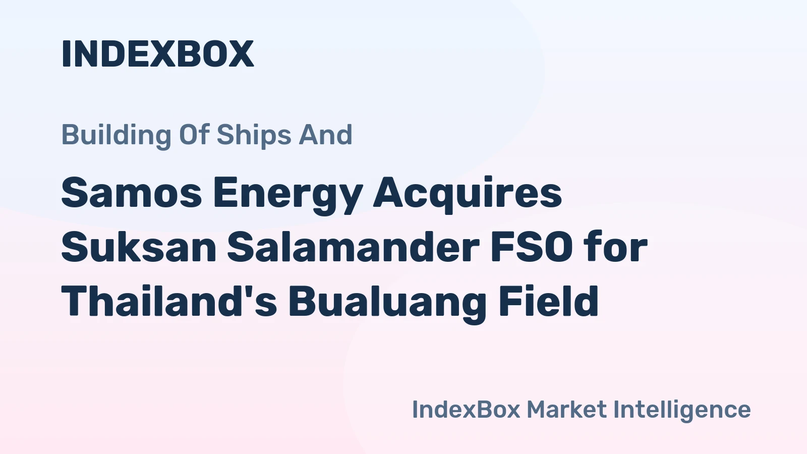 Samos Energy Acquires Suksan Salamander FSO for Thailand's Bualuang Field