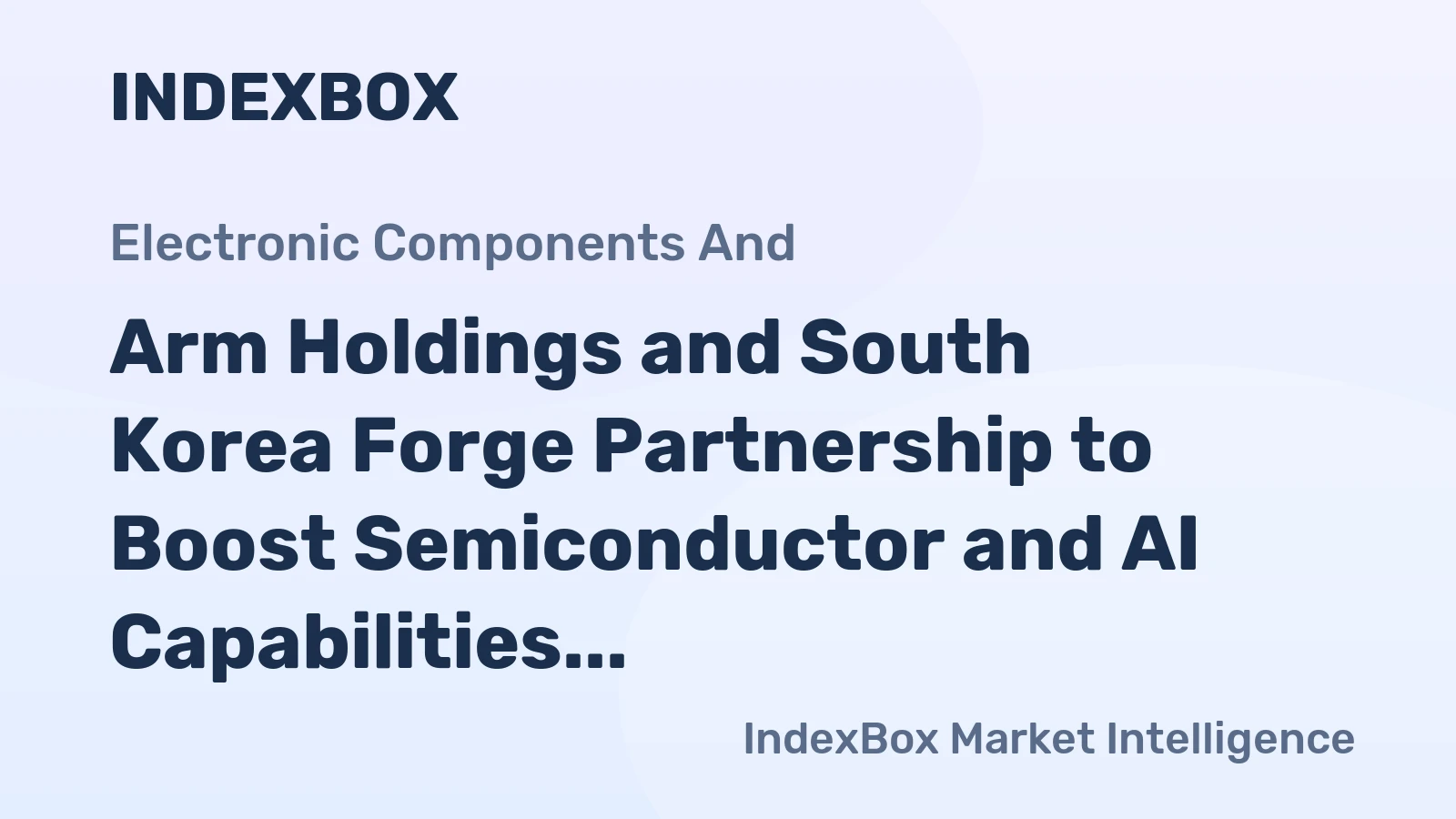 Arm Holdings and South Korea Forge Partnership to Boost Semiconductor and AI Capabilities