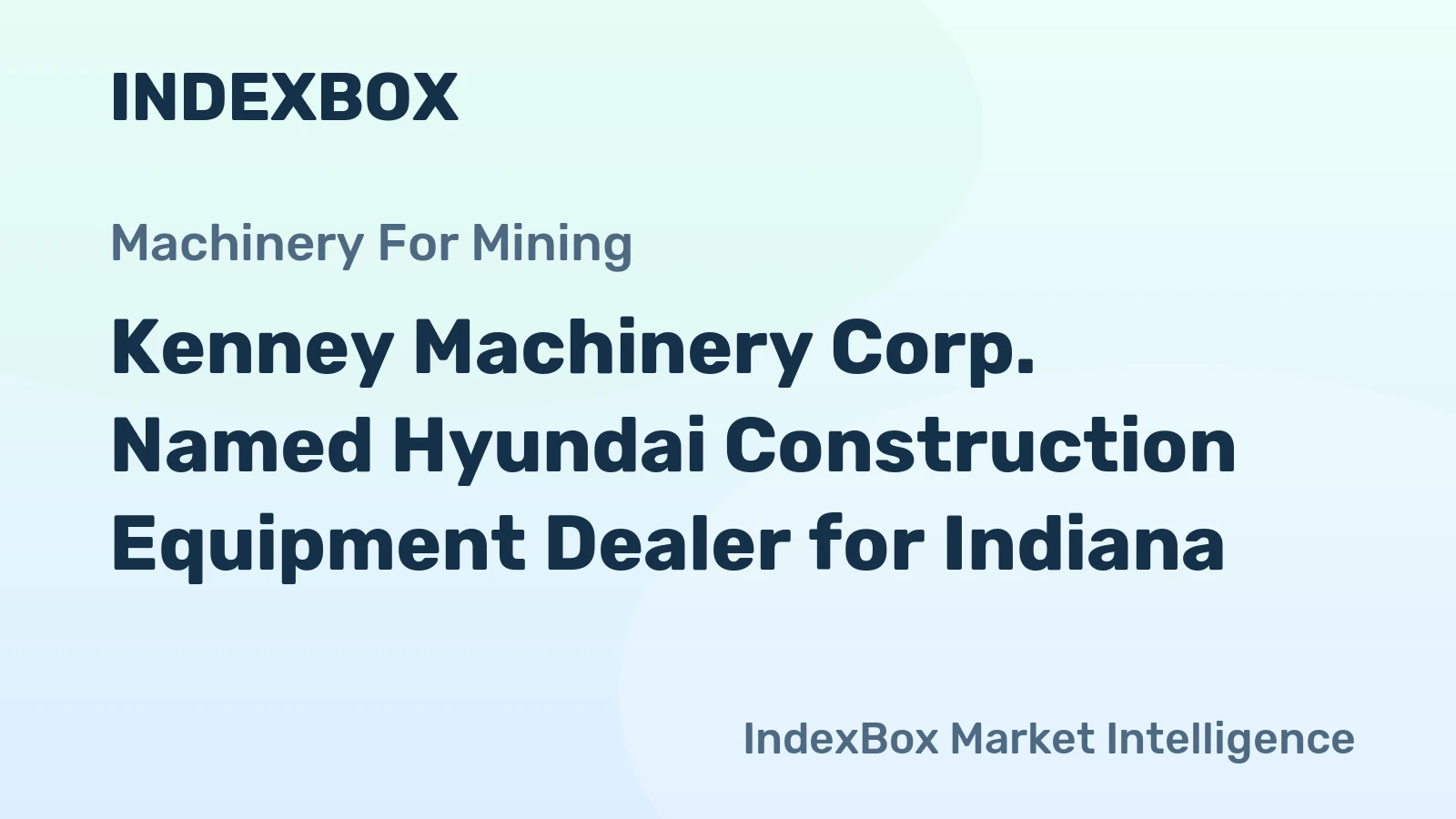 Kenney Machinery Corp. Named Hyundai Construction Equipment Dealer for Indiana