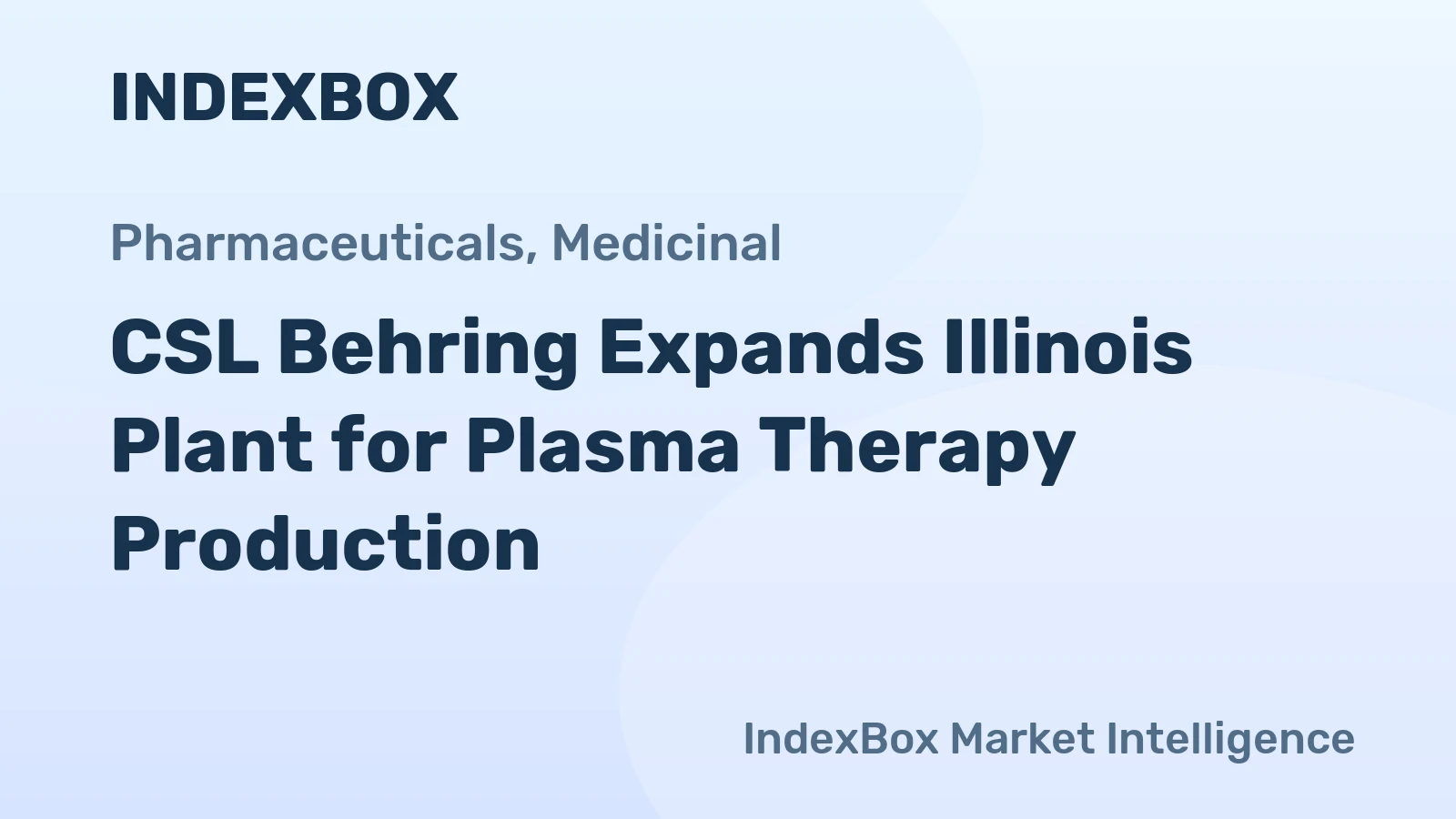 CSL Behring Expands Illinois Plant for Plasma Therapy Production