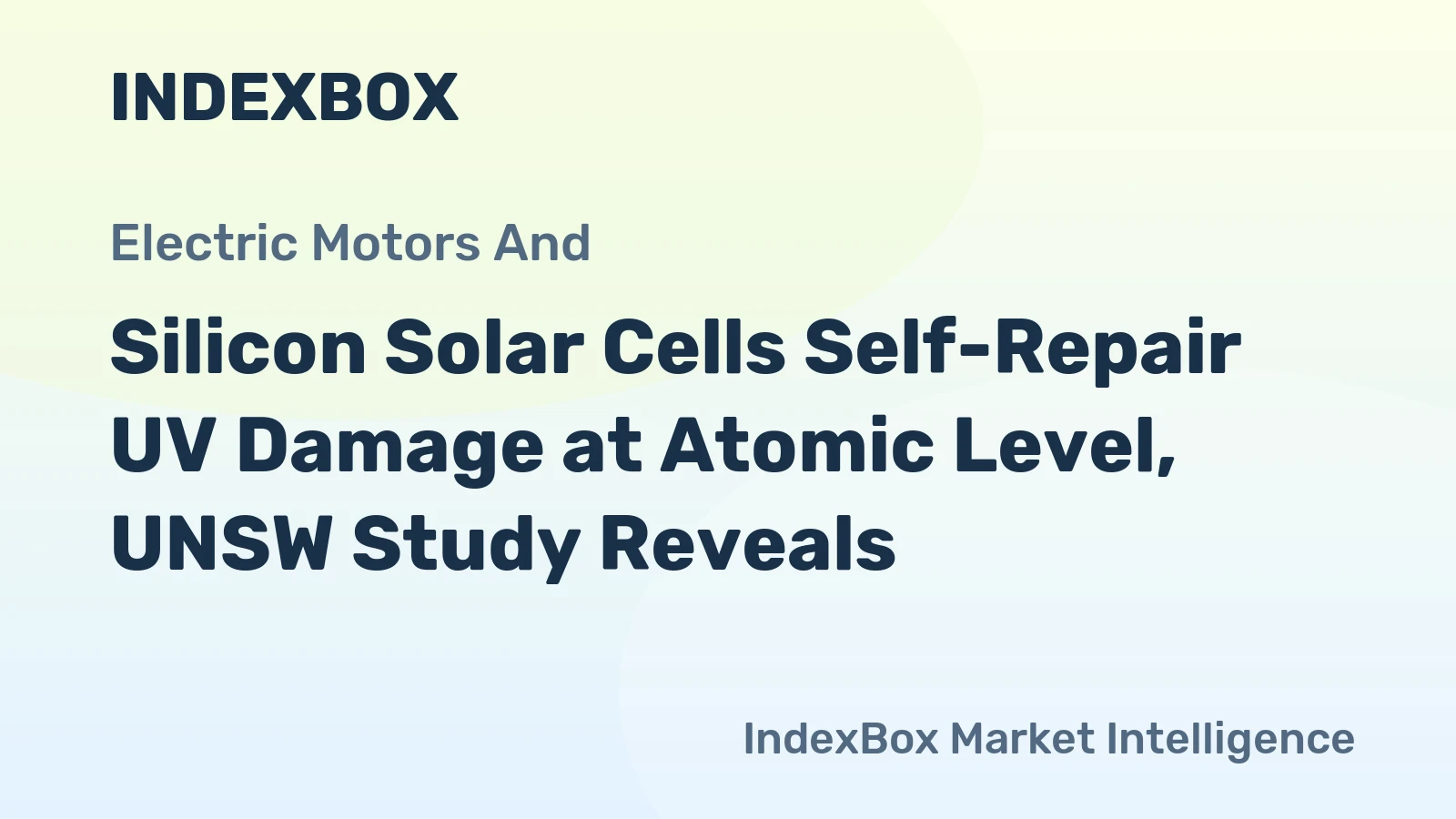Silicon Solar Cells Self-Repair UV Damage at Atomic Level, UNSW Study Reveals