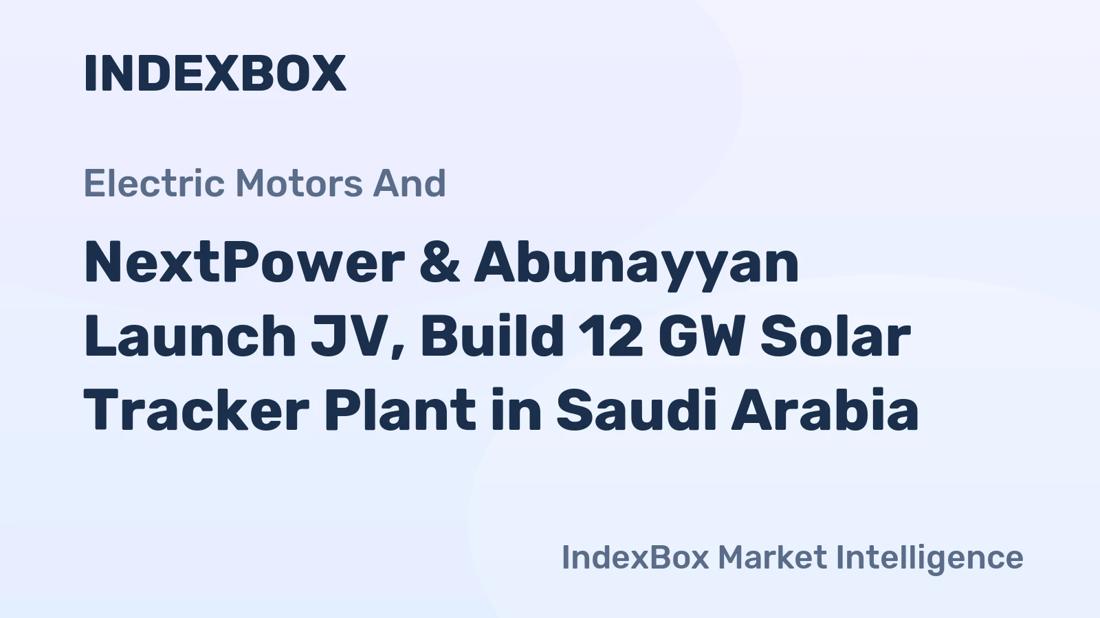 NextPower & Abunayyan Launch JV, Build 12 GW Solar Tracker Plant in Saudi Arabia