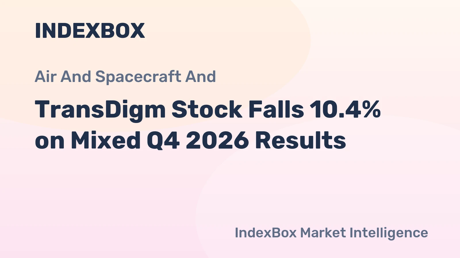TransDigm Stock Falls 10.4% on Mixed Q4 2026 Results