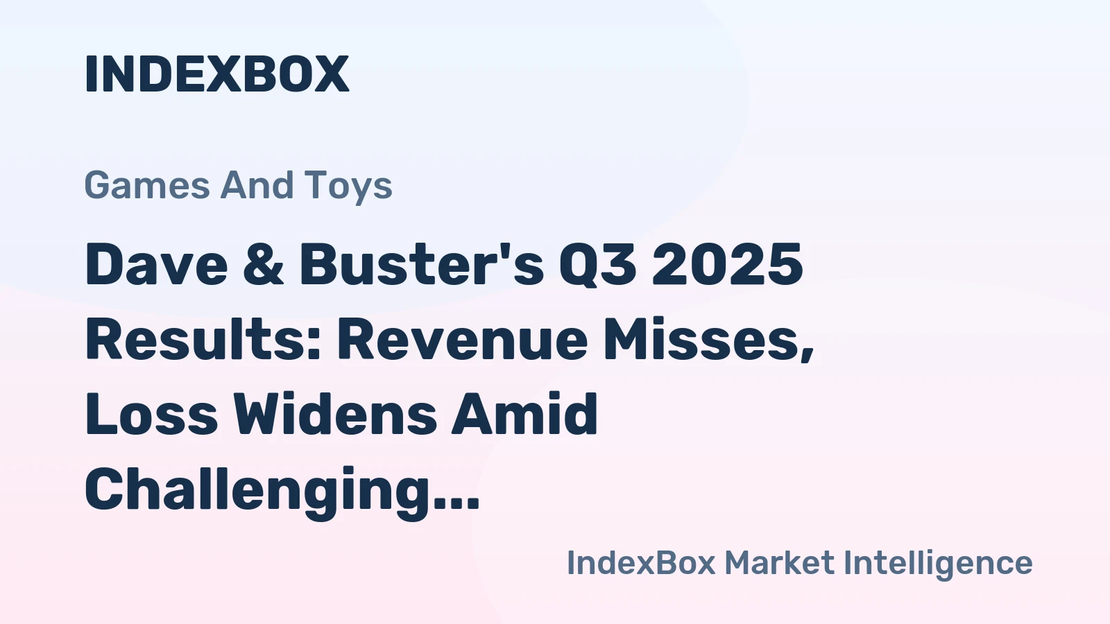 Dave & Buster's Q3 2025 Results: Revenue Misses, Loss Widens Amid Challenging Environment