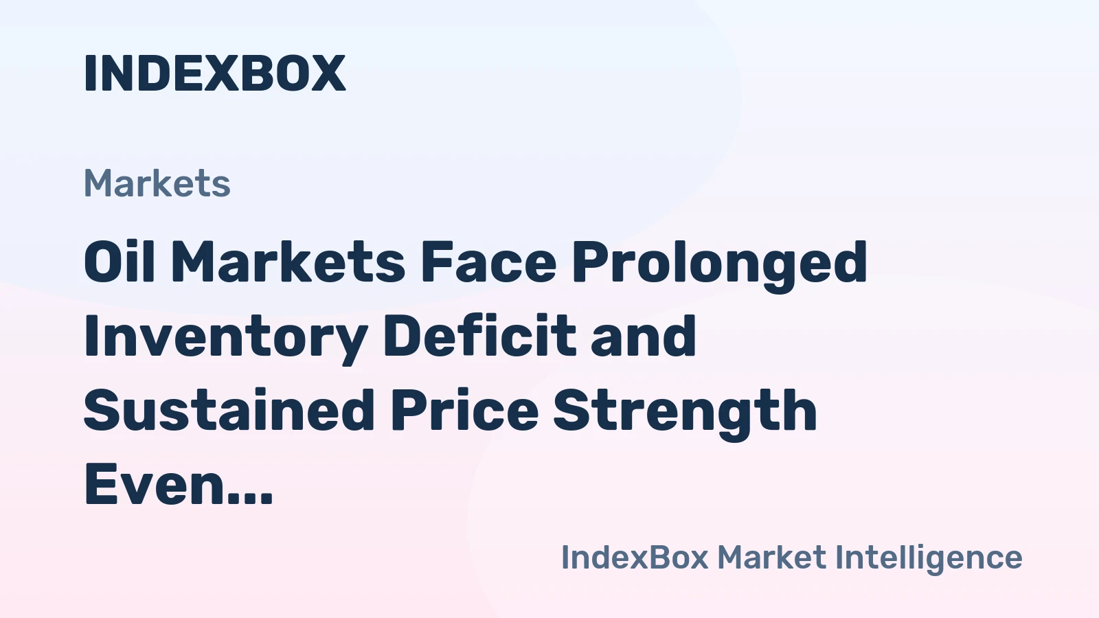 Oil Markets Face Prolonged Inventory Deficit and Sustained Price Strength Even as Hormuz Flows Recover