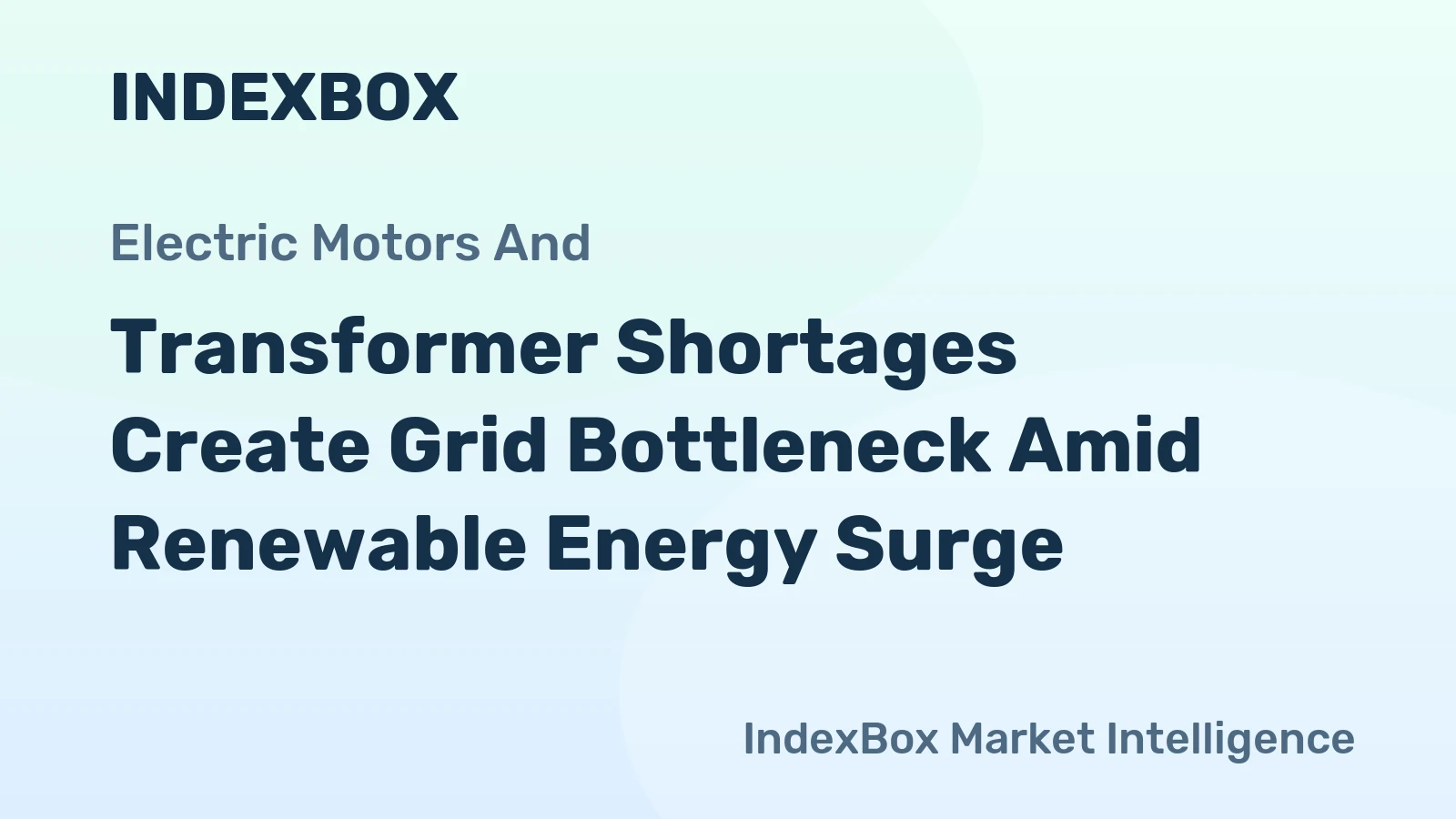 Transformer Shortages Create Grid Bottleneck Amid Renewable Energy Surge