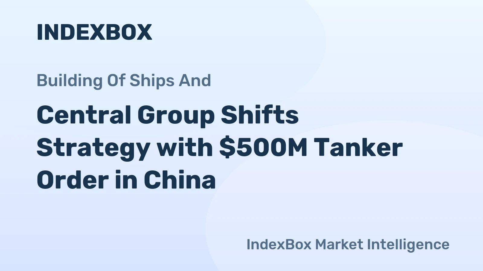 Central Group Shifts Strategy with $500M Tanker Order in China