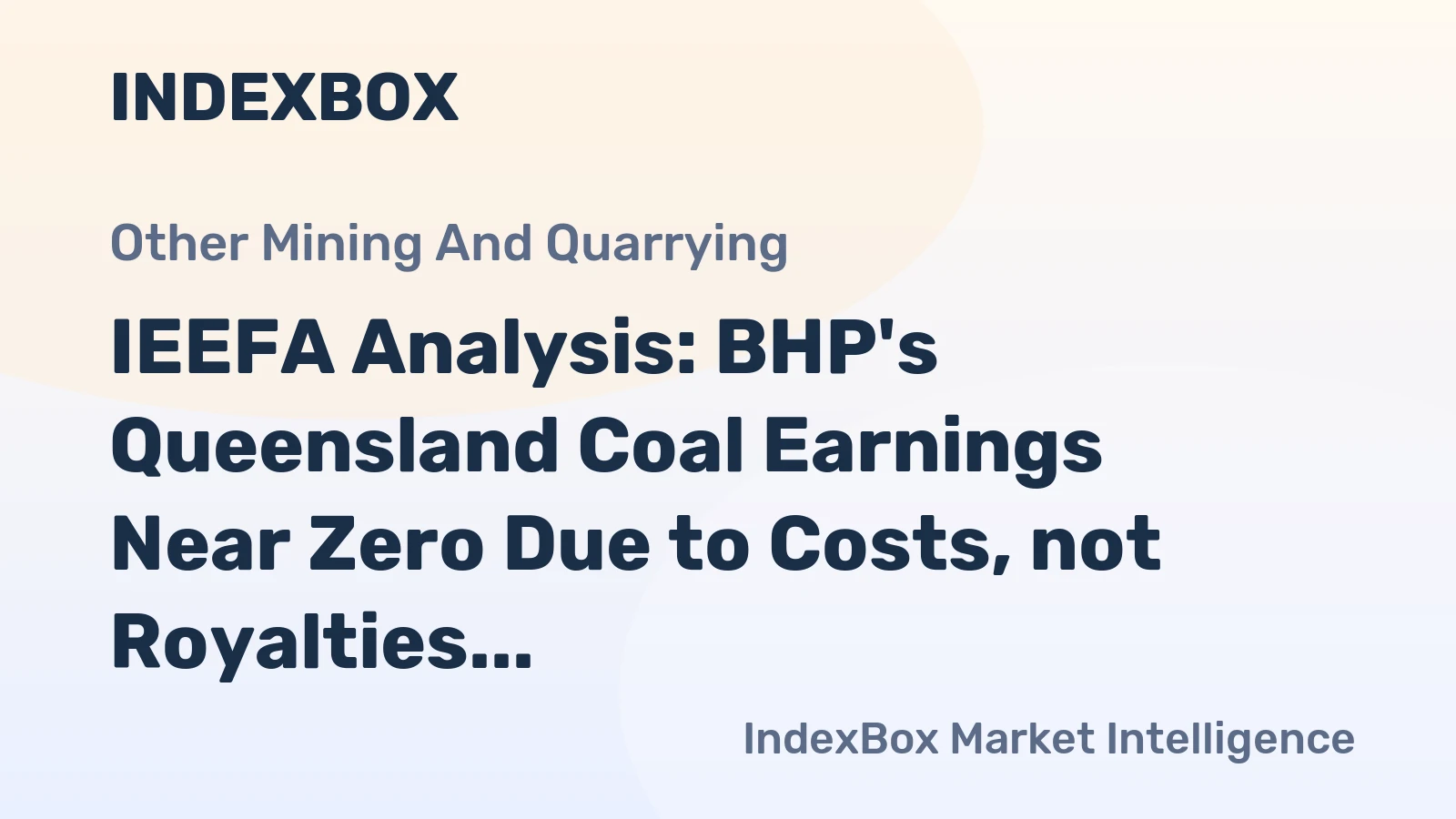 IEEFA Analysis: BHP's Queensland Coal Earnings Near Zero Due to Costs, not Royalties