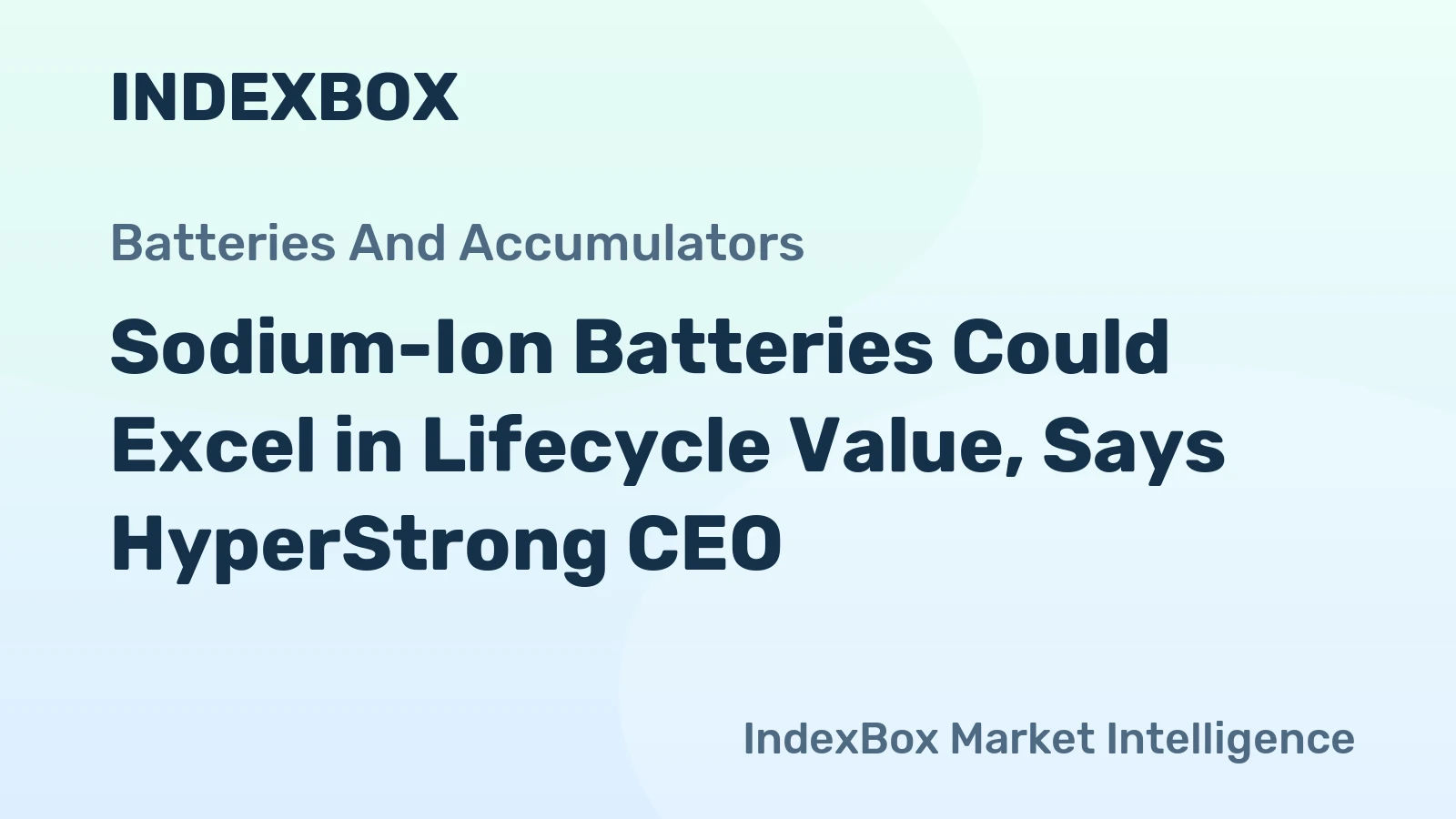 Sodium-Ion Batteries Could Excel in Lifecycle Value, Says HyperStrong CEO