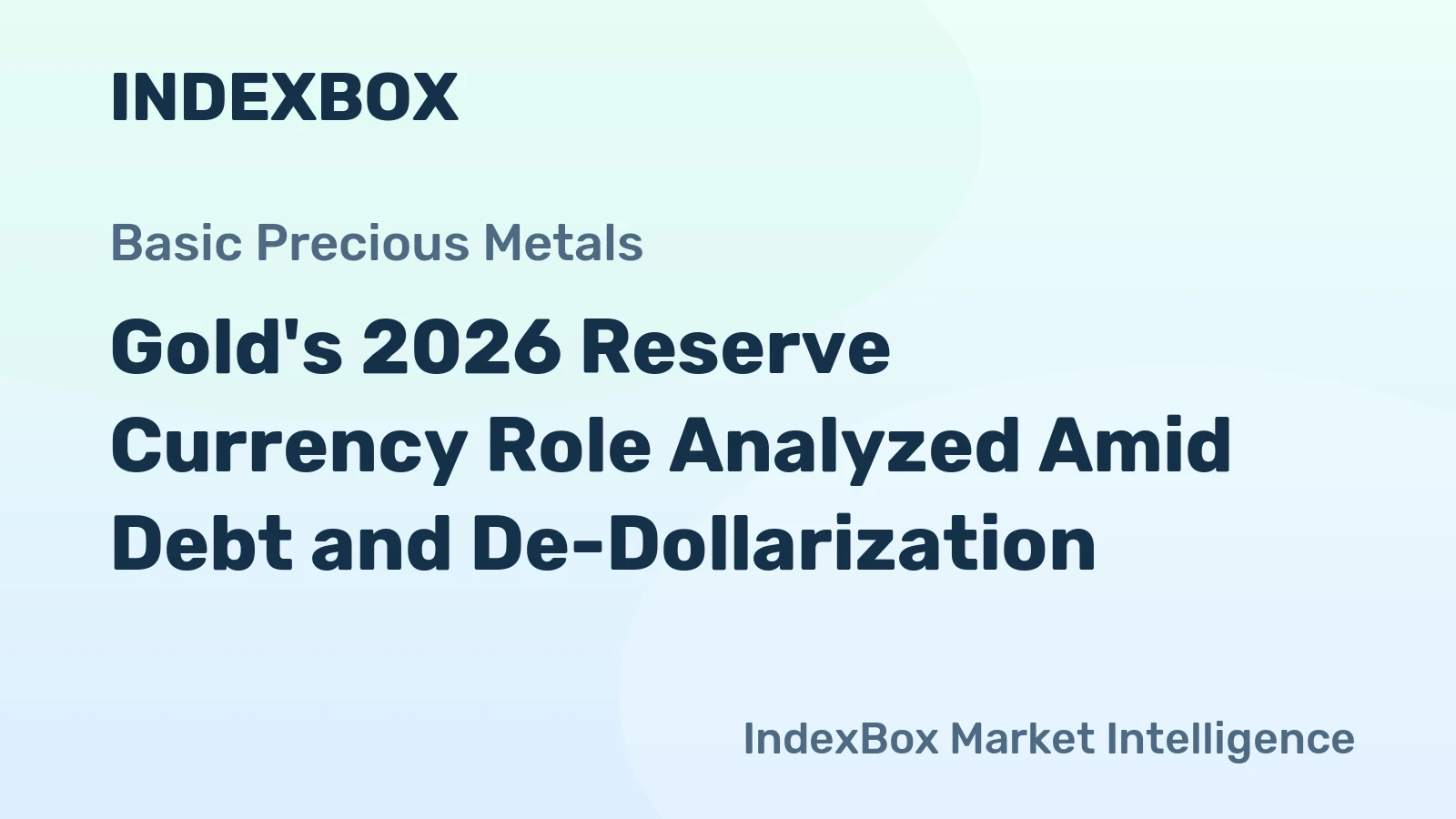 Gold's 2026 Reserve Currency Role Analyzed Amid Debt and De-Dollarization