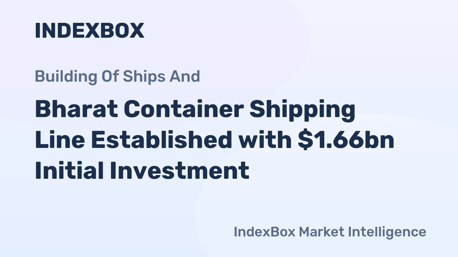 Bharat Container Shipping Line Established with $1.66bn Initial Investment