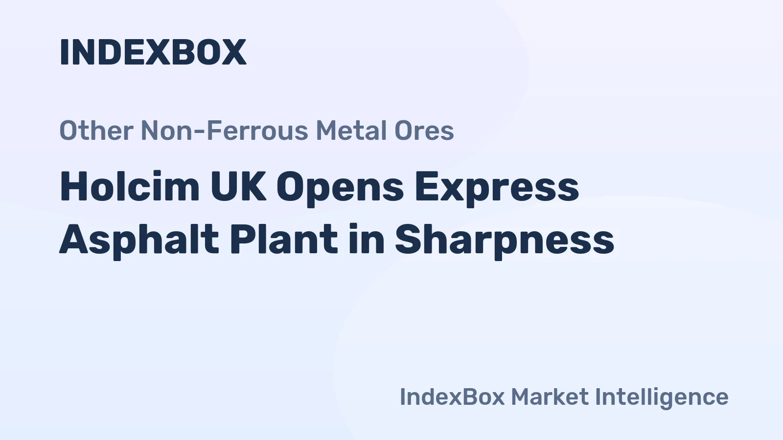 Holcim UK Opens Express Asphalt Plant in Sharpness