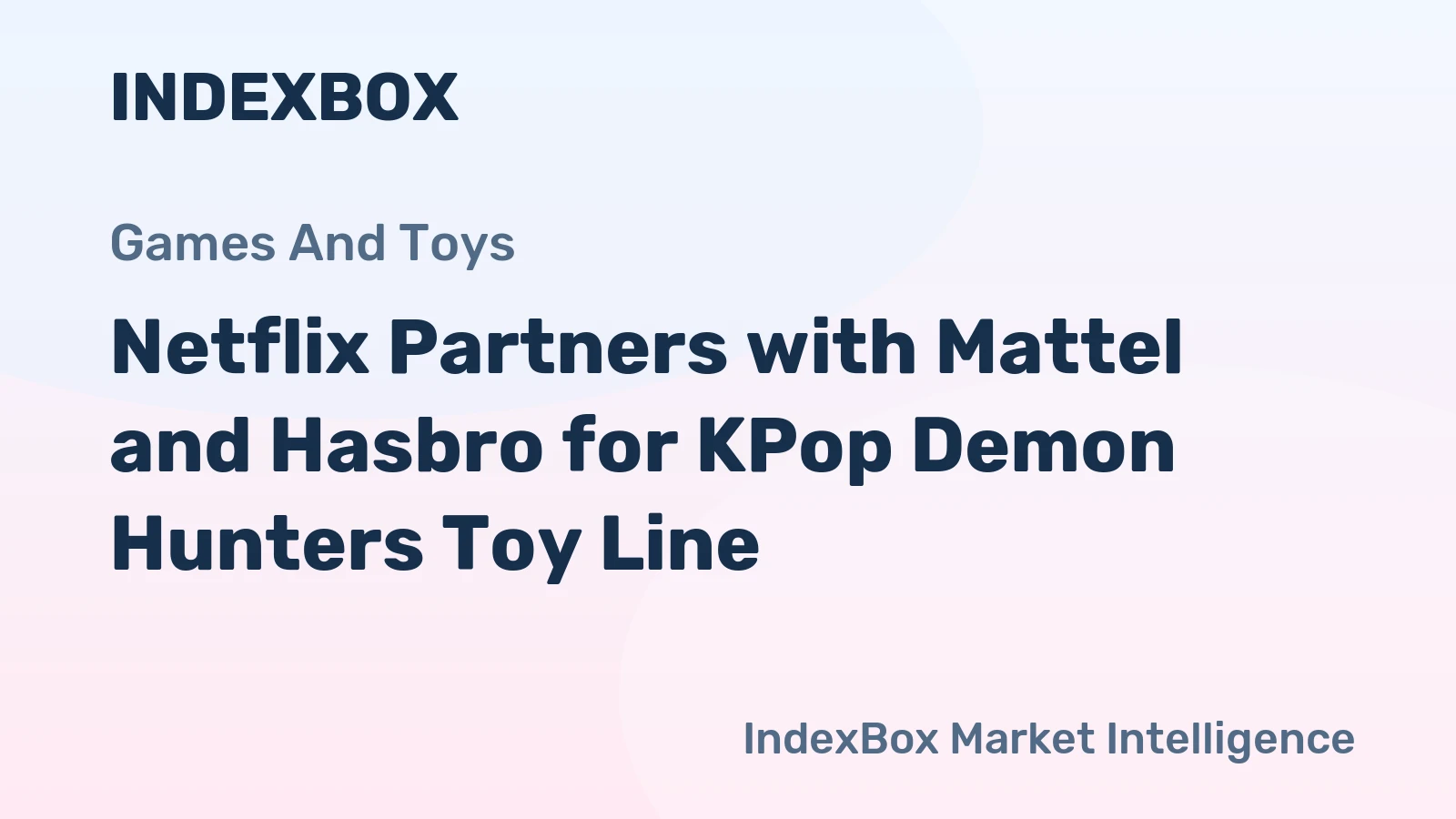 Netflix Partners with Mattel and Hasbro for KPop Demon Hunters Toy Line