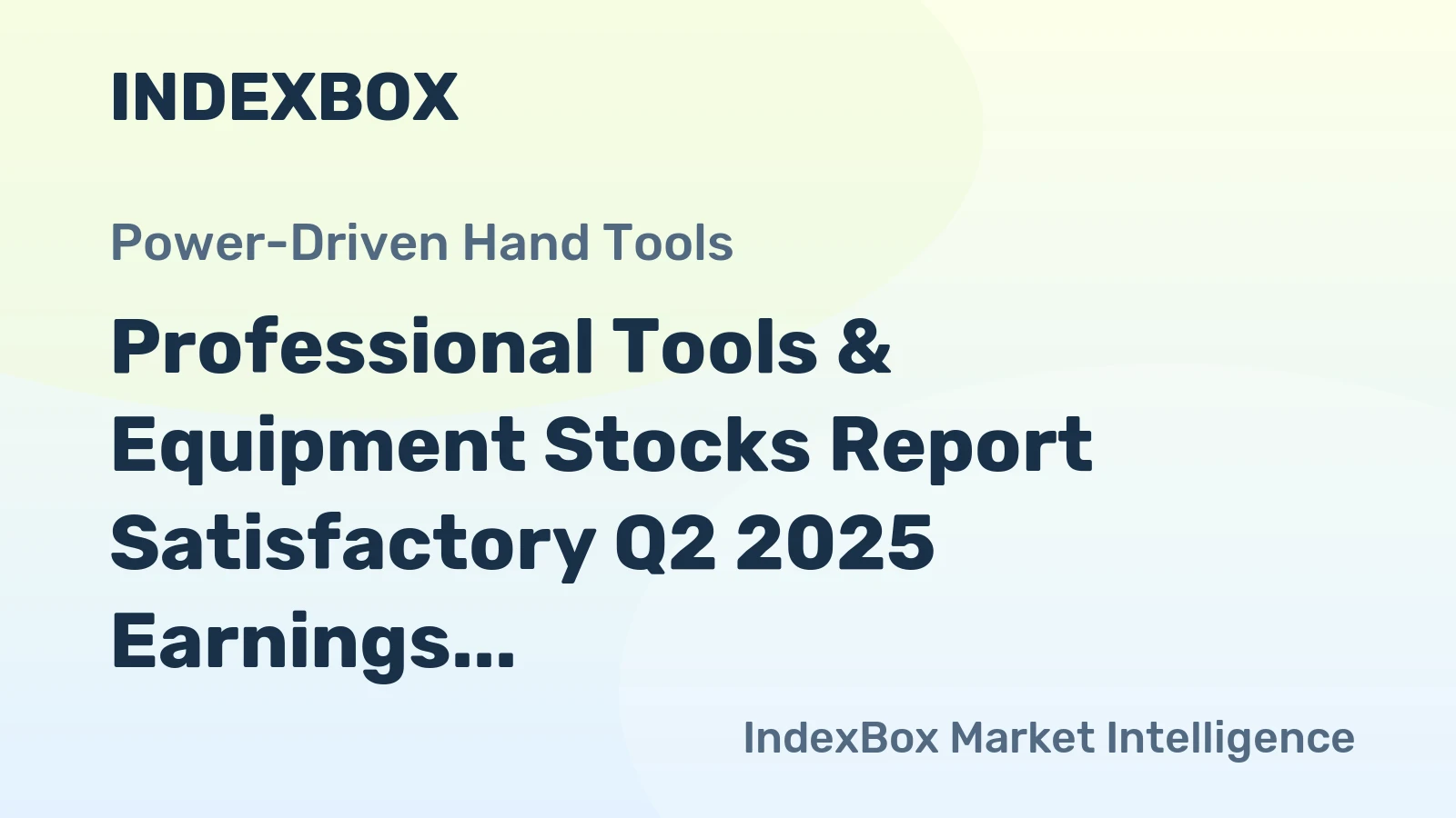 Professional Tools & Equipment Stocks Report Satisfactory Q2 2025 Earnings
