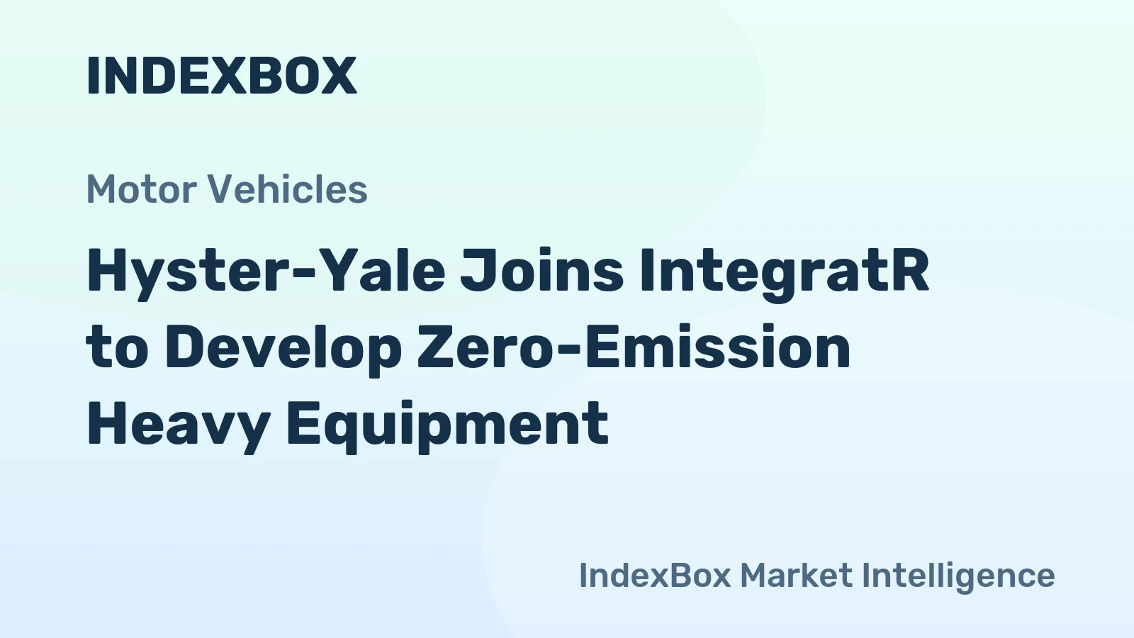 Hyster-Yale Joins IntegratR to Develop Zero-Emission Heavy Equipment