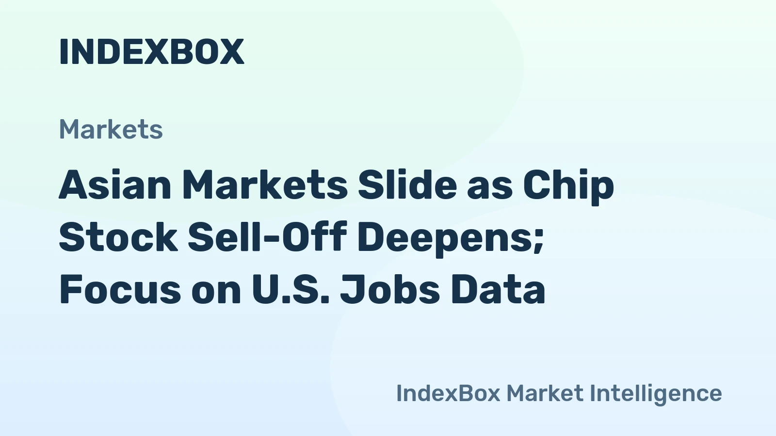 Asian Markets Slide as Chip Stock Sell-Off Deepens; Focus on U.S. Jobs Data