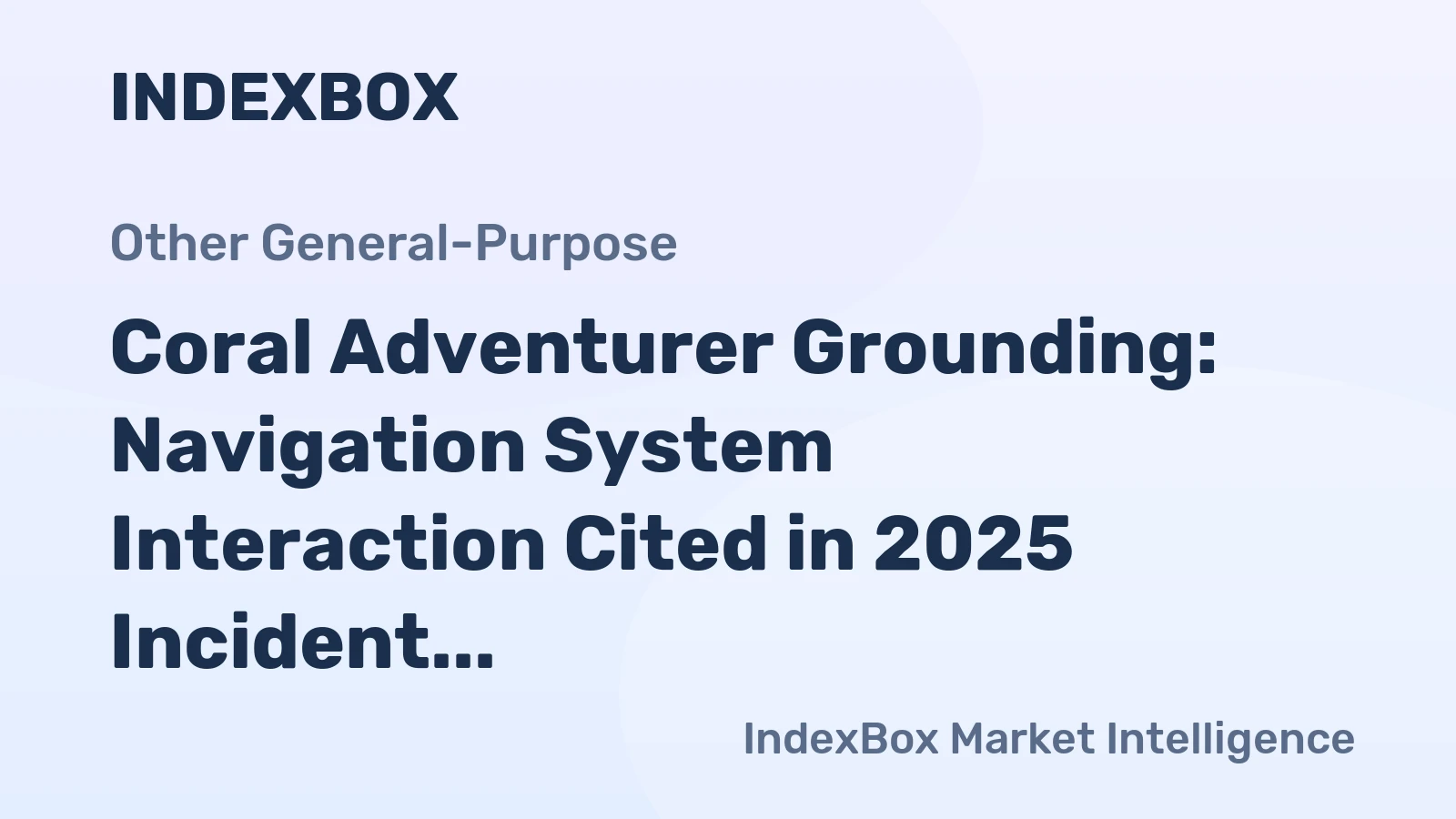 Coral Adventurer Grounding: Navigation System Interaction Cited in 2025 Incident