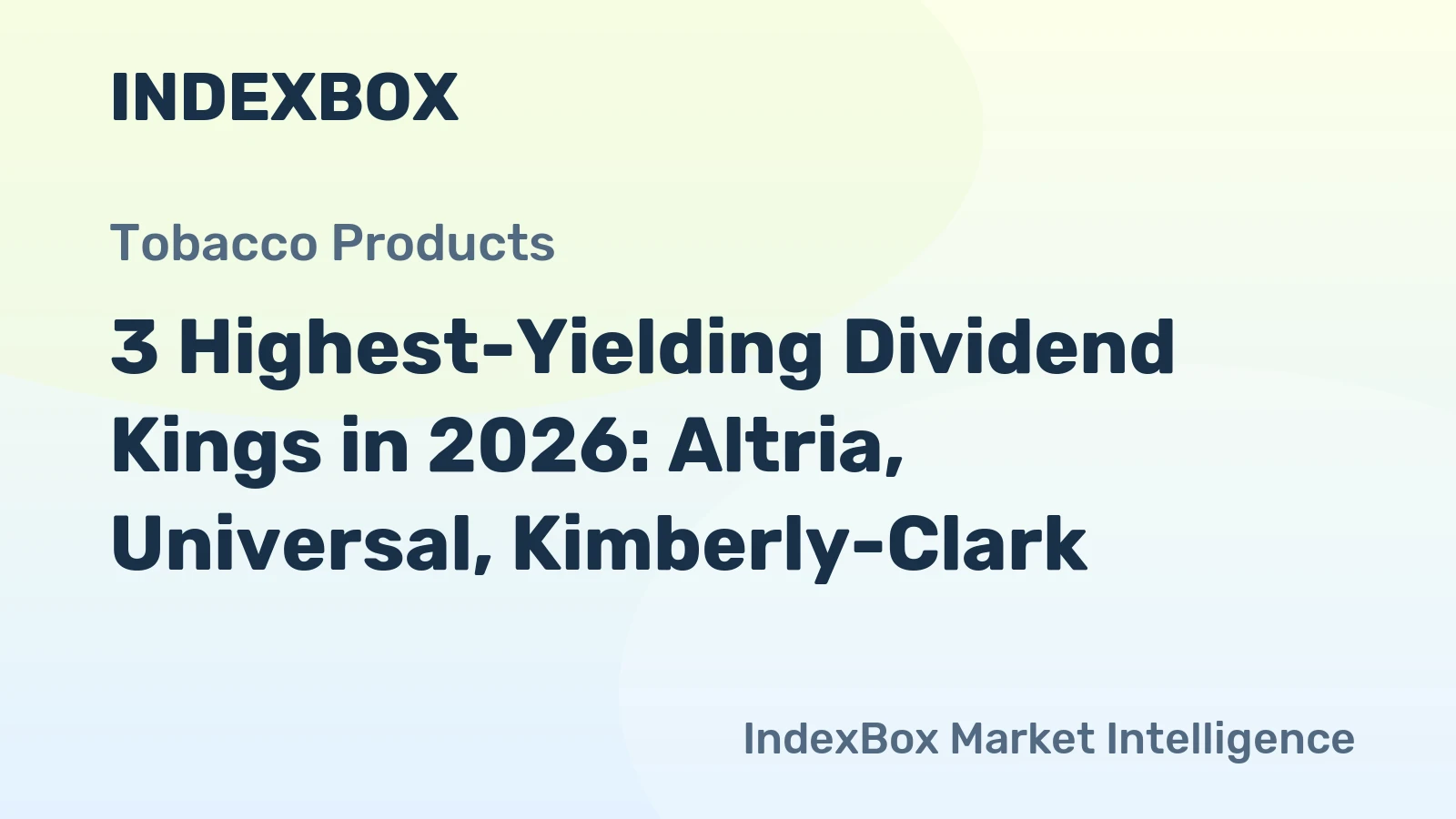 3 Highest-Yielding Dividend Kings in 2026: Altria, Universal, Kimberly-Clark