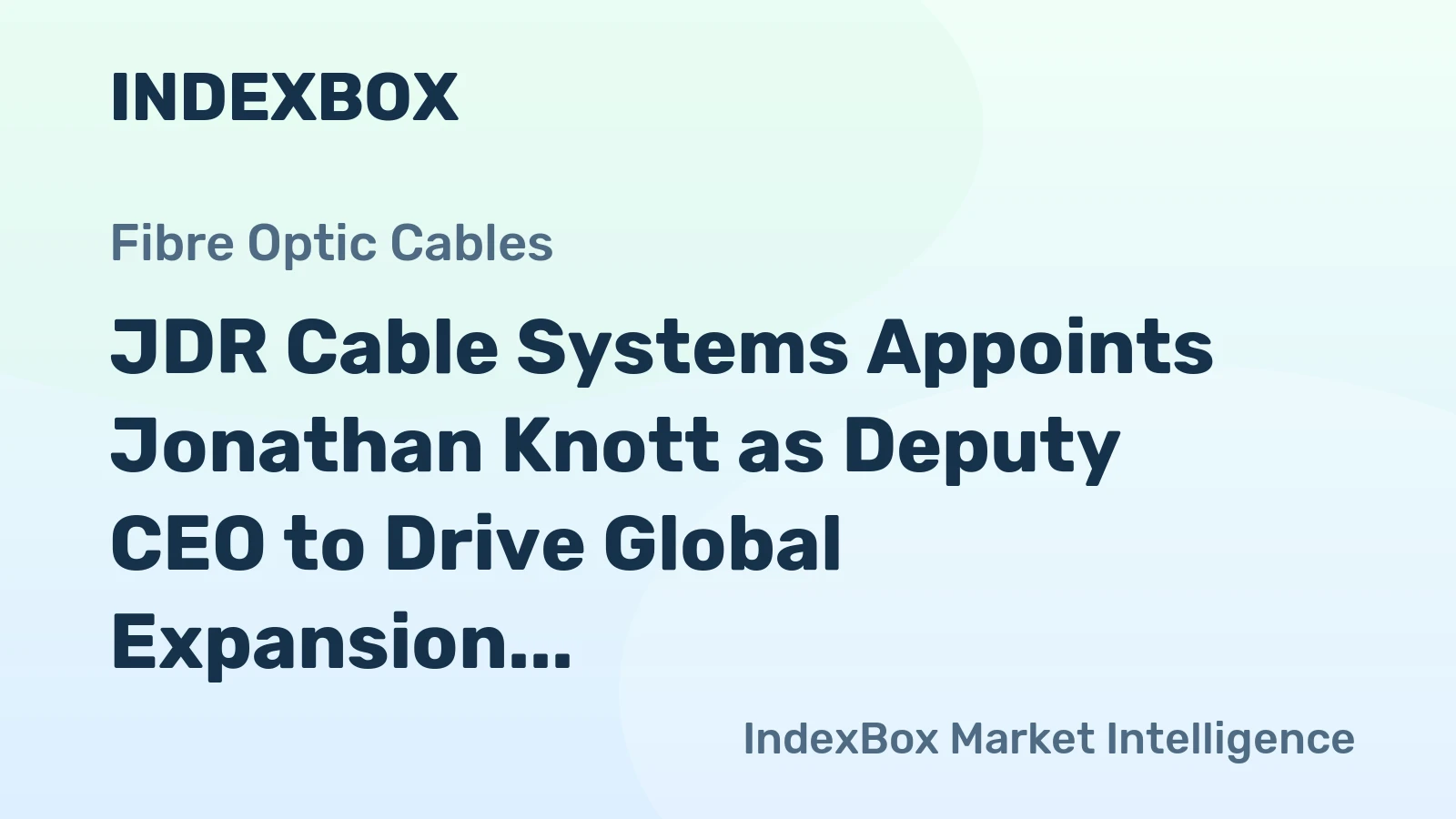 JDR Cable Systems Appoints Jonathan Knott as Deputy CEO to Drive Global Expansion
