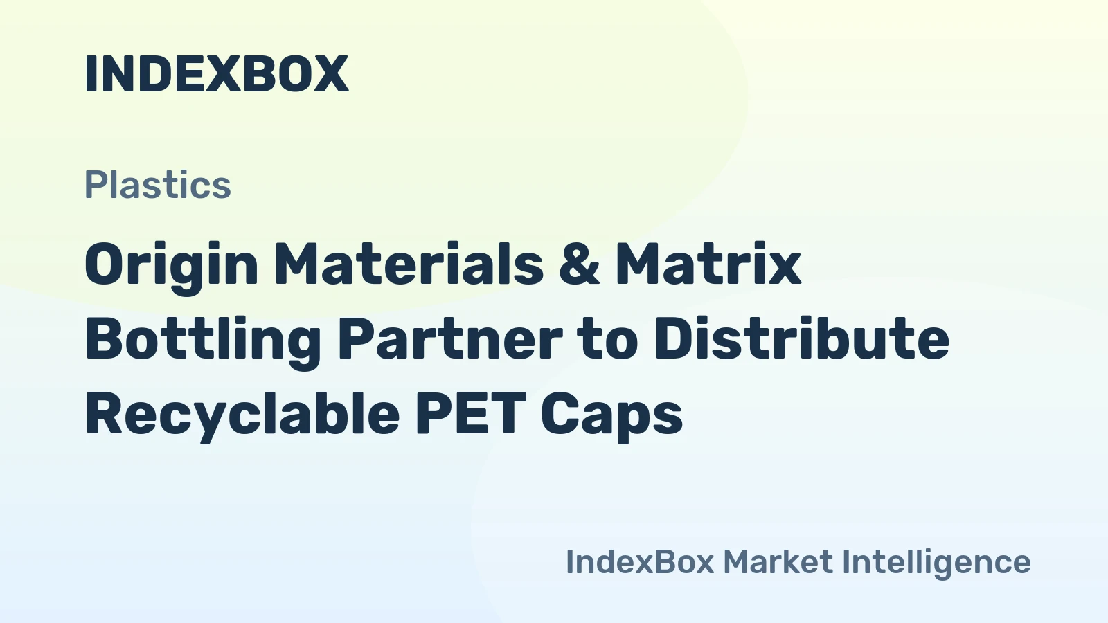 Origin Materials & Matrix Bottling Partner to Distribute Recyclable PET Caps