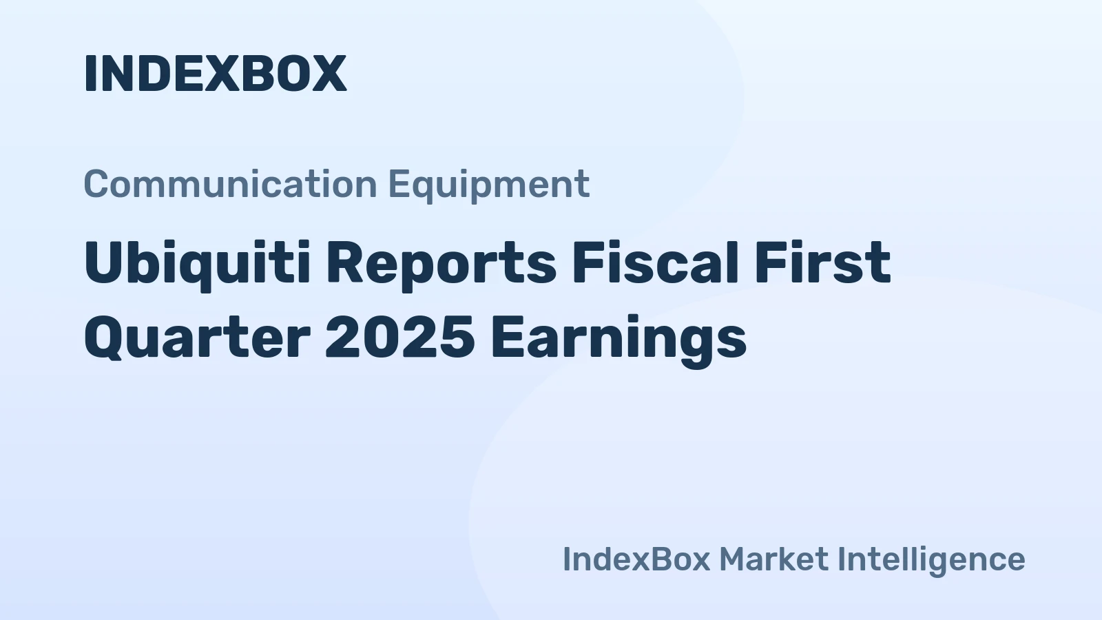 Ubiquiti Reports Fiscal First Quarter 2025 Earnings