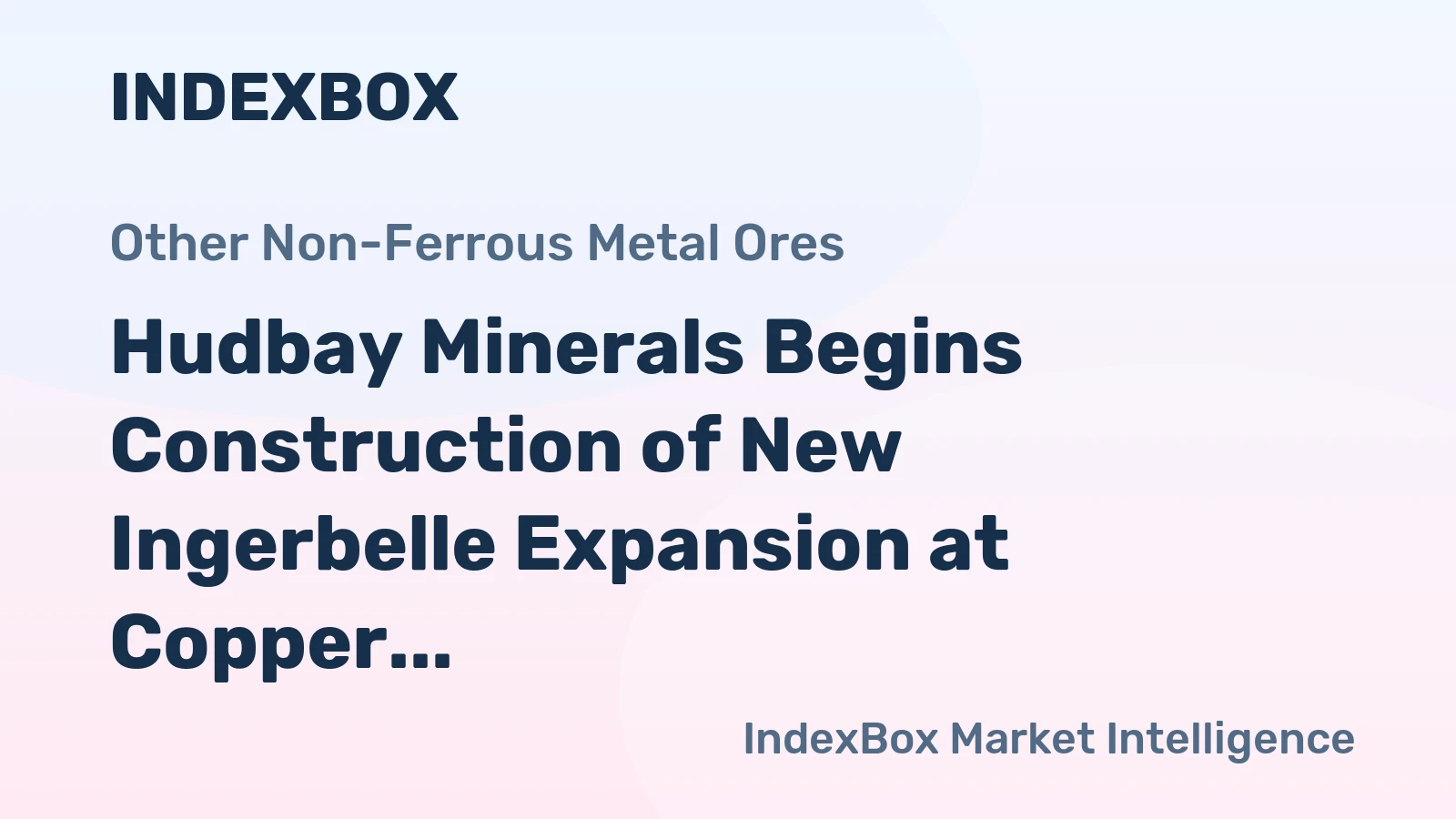 Hudbay Minerals Begins Construction of New Ingerbelle Expansion at Copper Mountain Mine