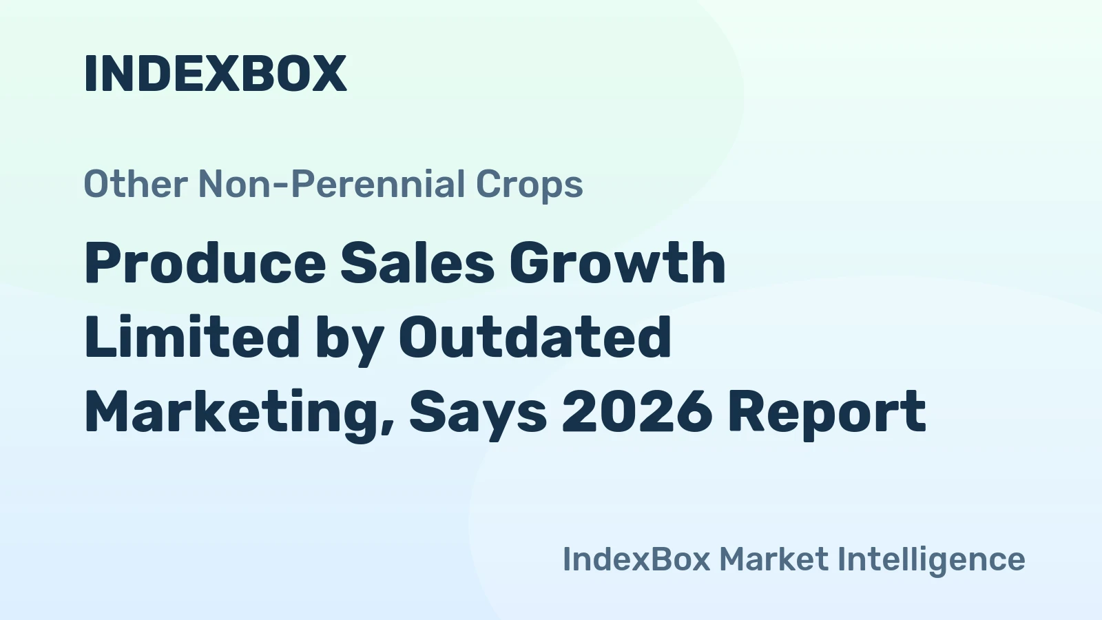 Produce Sales Growth Limited by Outdated Marketing, Says 2026 Report