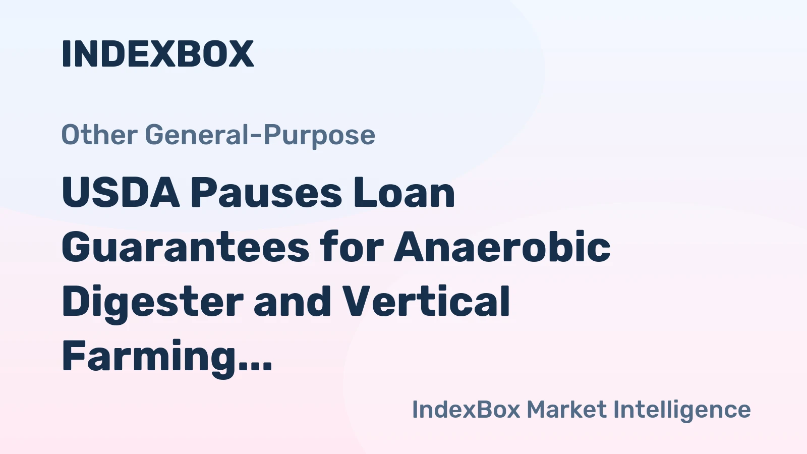 USDA Pauses Loan Guarantees for Anaerobic Digester and Vertical Farming Projects