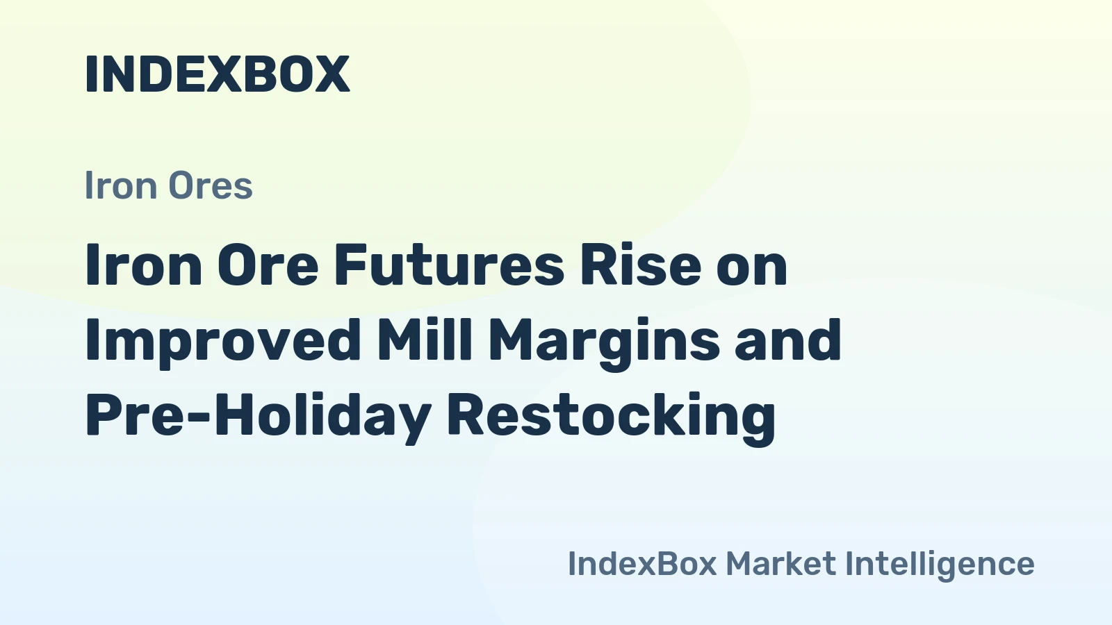 Iron Ore Futures Rise on Improved Mill Margins and Pre-Holiday Restocking