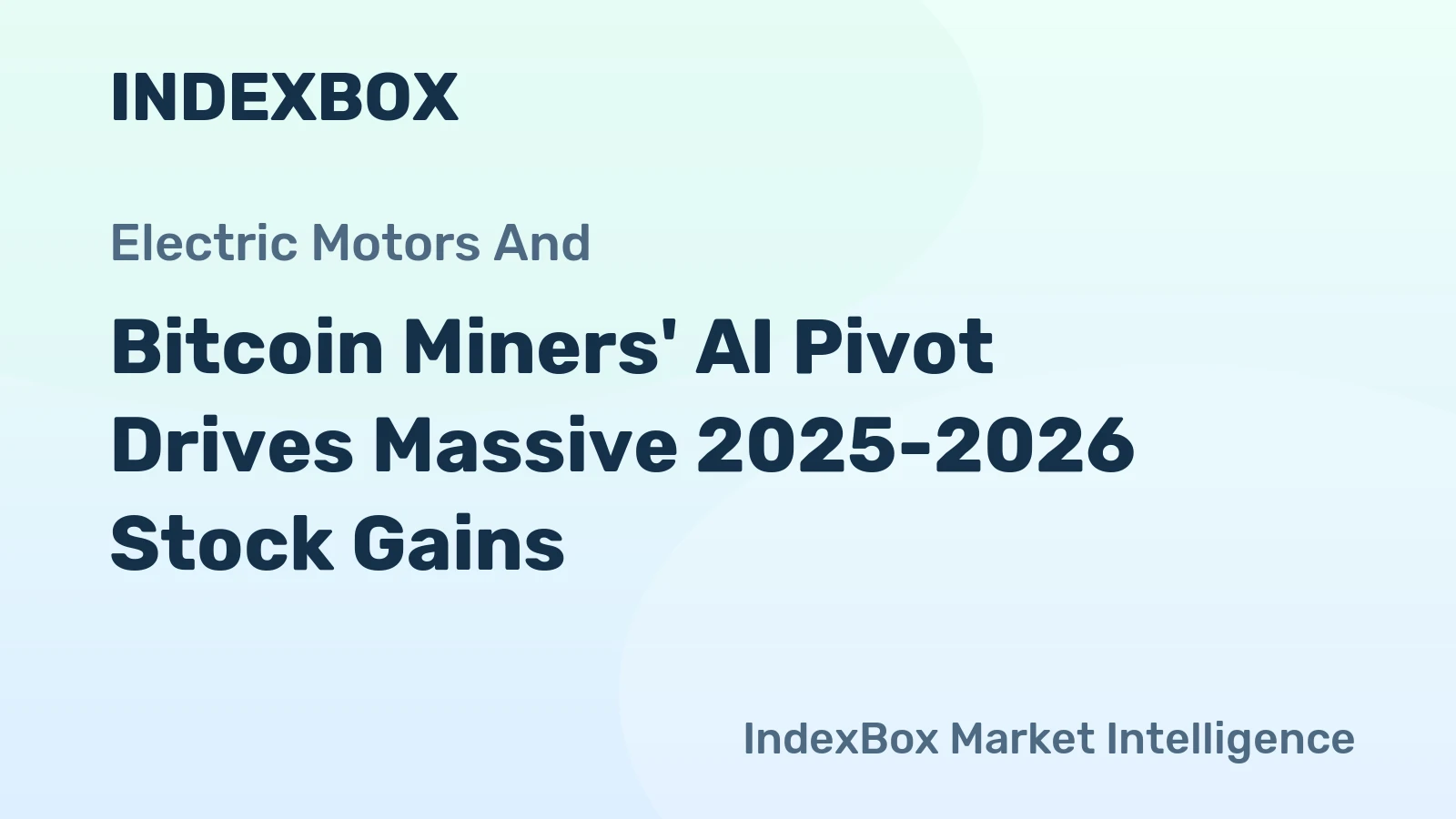 Bitcoin Miners' AI Pivot Drives Massive 2025-2026 Stock Gains