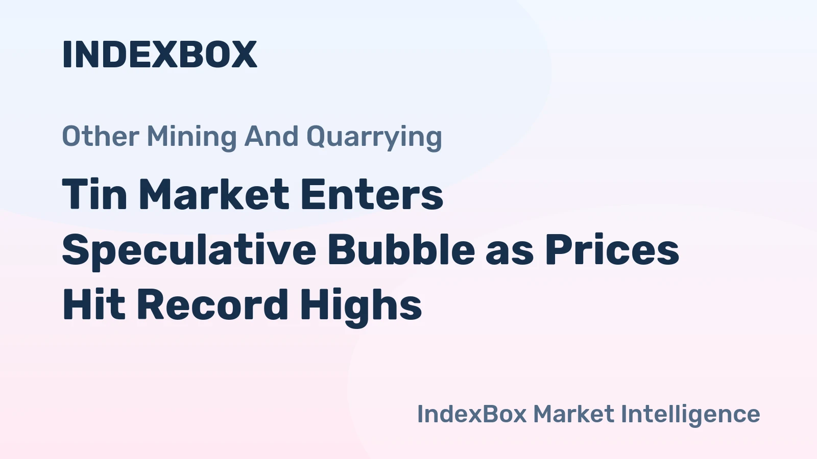Tin Market Enters Speculative Bubble as Prices Hit Record Highs