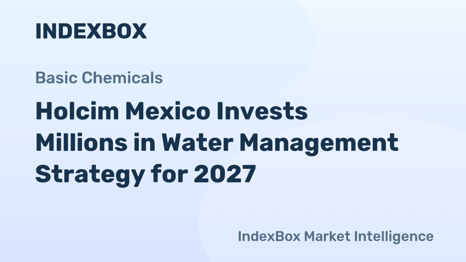 Holcim Mexico Invests Millions in Water Management Strategy for 2027