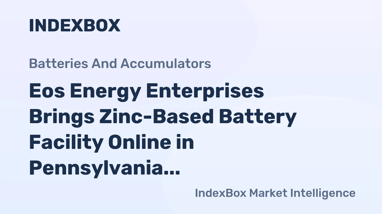 Eos Energy Enterprises Brings Zinc-Based Battery Facility Online in Pennsylvania
