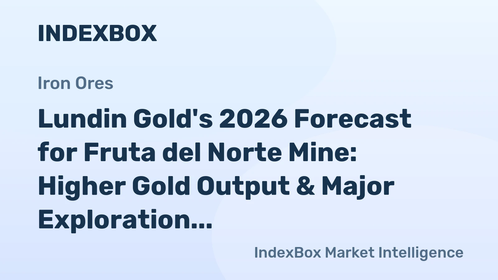 Lundin Gold's 2026 Forecast for Fruta del Norte Mine: Higher Gold Output & Major Exploration