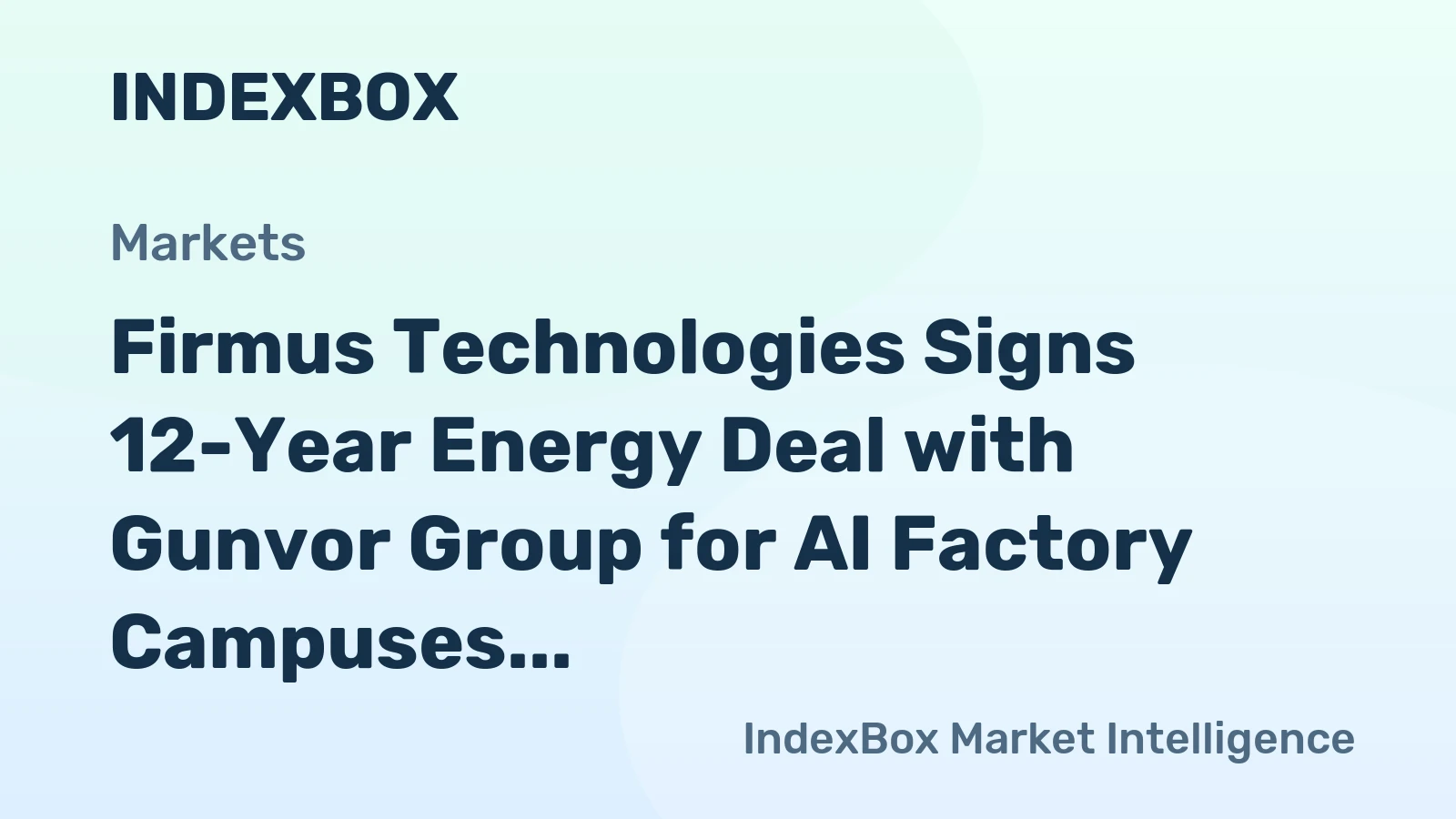 Firmus Technologies Signs 12-Year Energy Deal with Gunvor Group for AI Factory Campuses